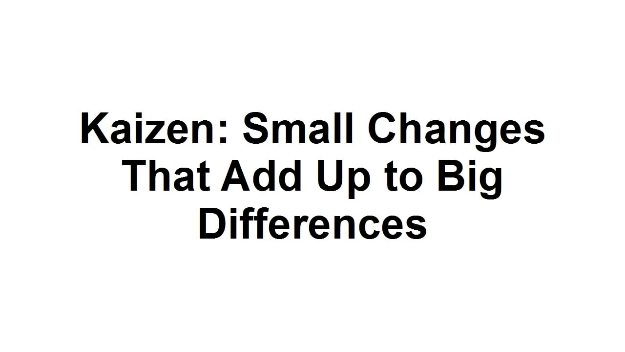 5. Small Changes Add Up to Big Difference on Vimeo