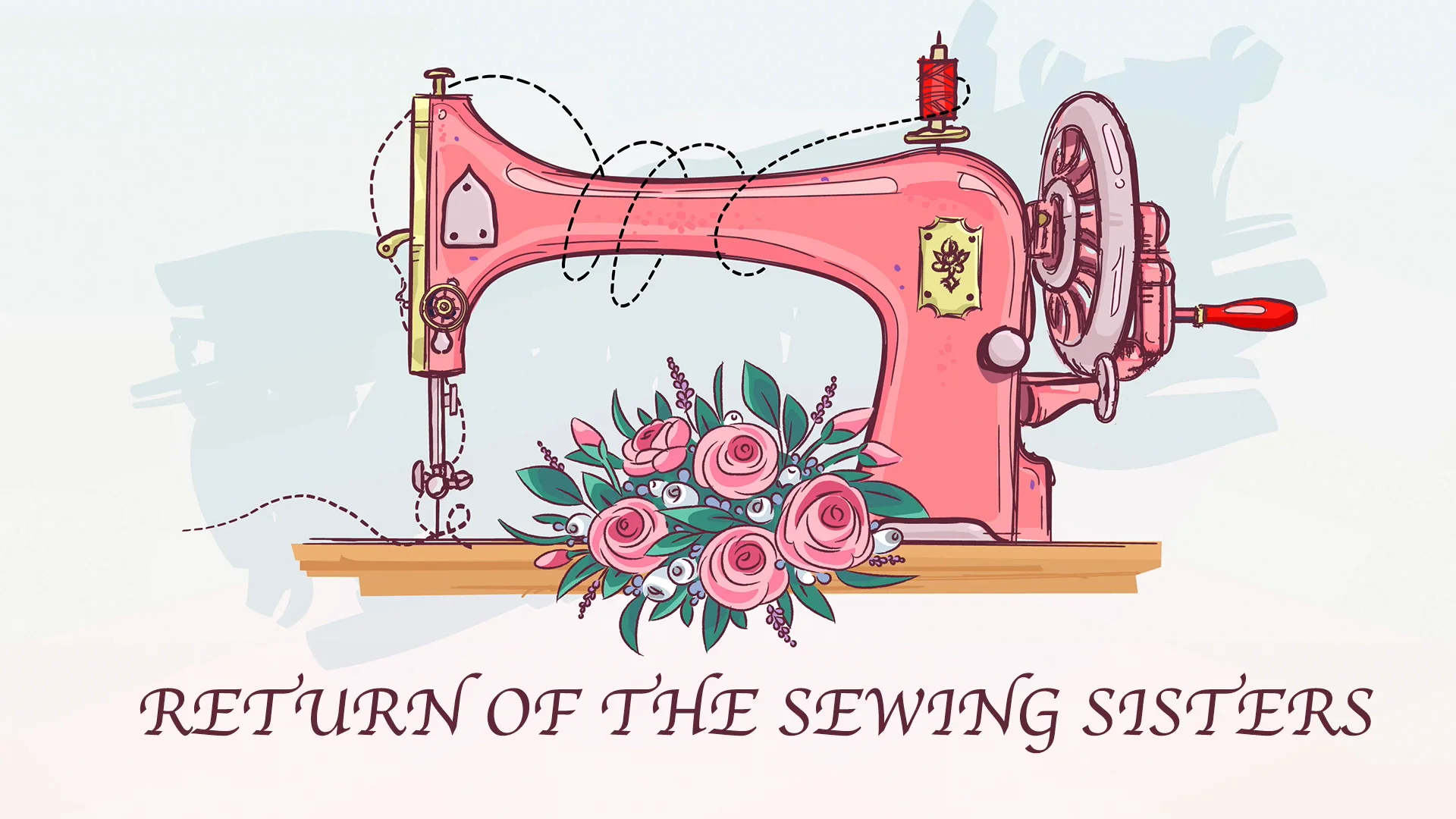 Return of the Sewing Sisters
