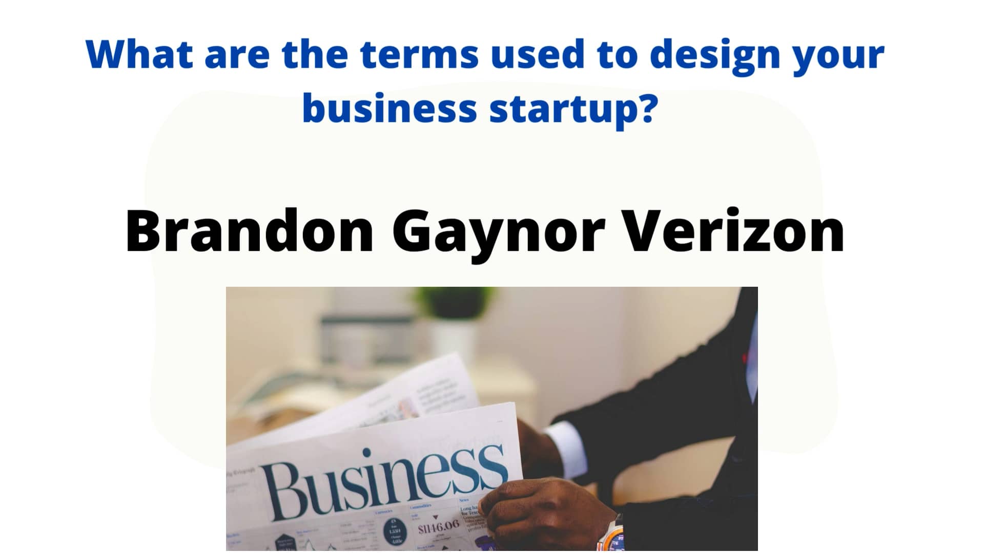 What are the terms used to design your business startup? Brandon Gaynor ...