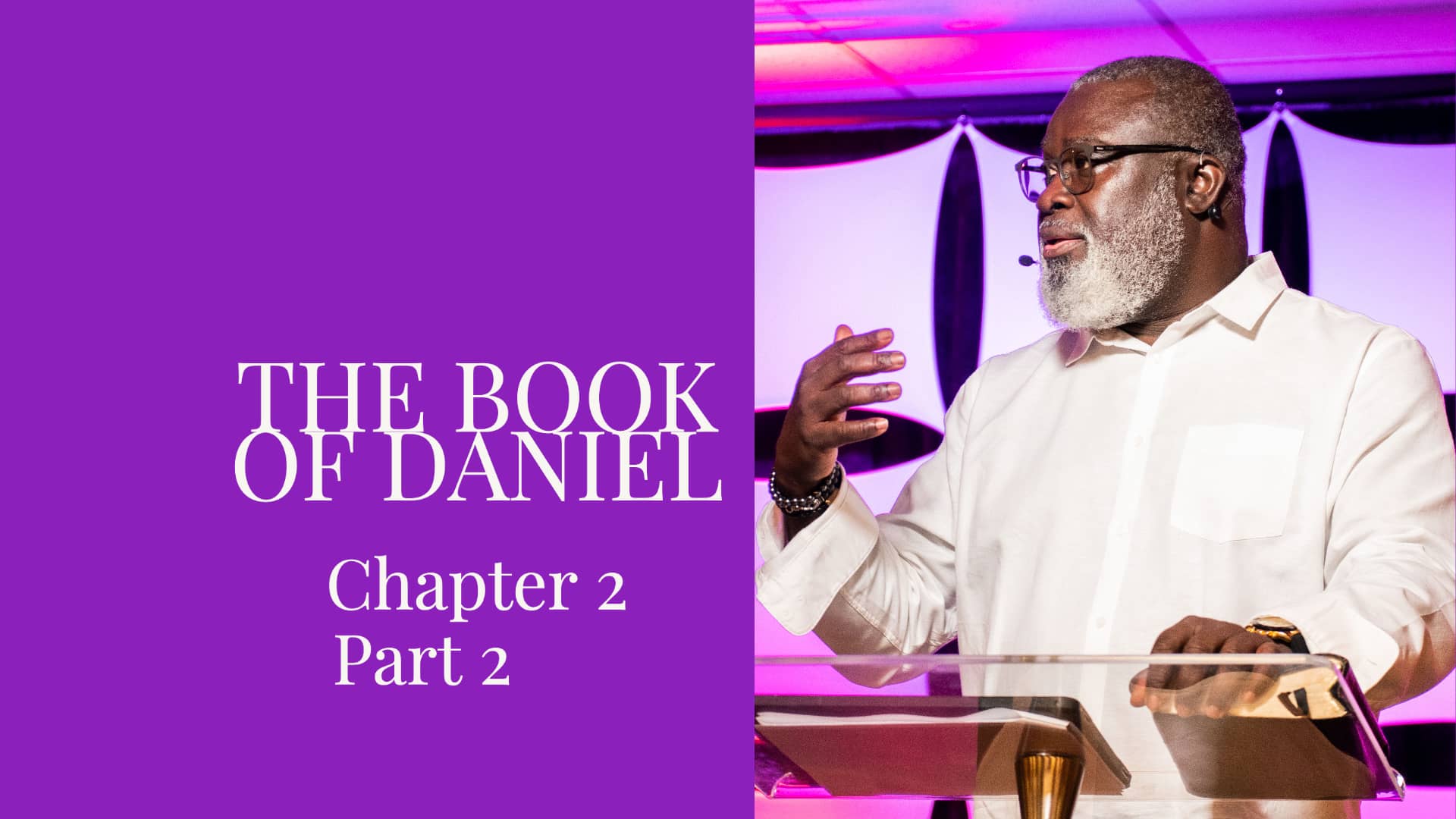 The Book of Daniel, Chapter 2 - Part 2 (Sermon) on Vimeo