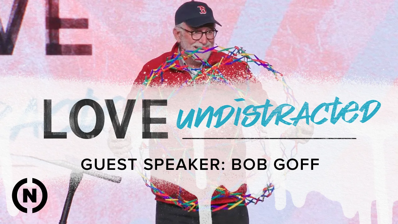 Love: Undistracted - Bob Goff on Vimeo