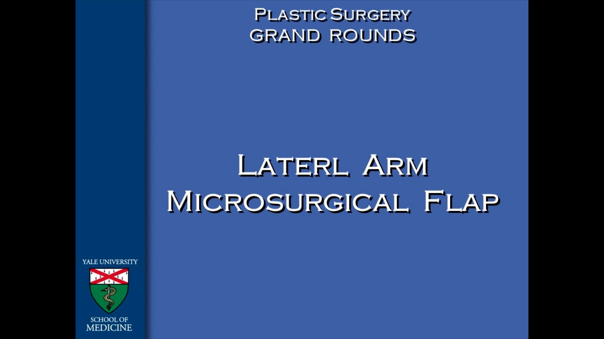 PLASTIC SURGERY GRAND ROUNDS - Dr. Grant Thomson, MD- Lateral Arm ...
