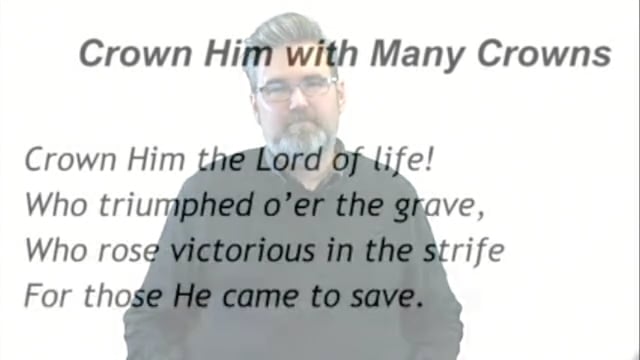 Crown Him with Many Crowns - Episode 38.2 (16.2 Reframed) on Vimeo