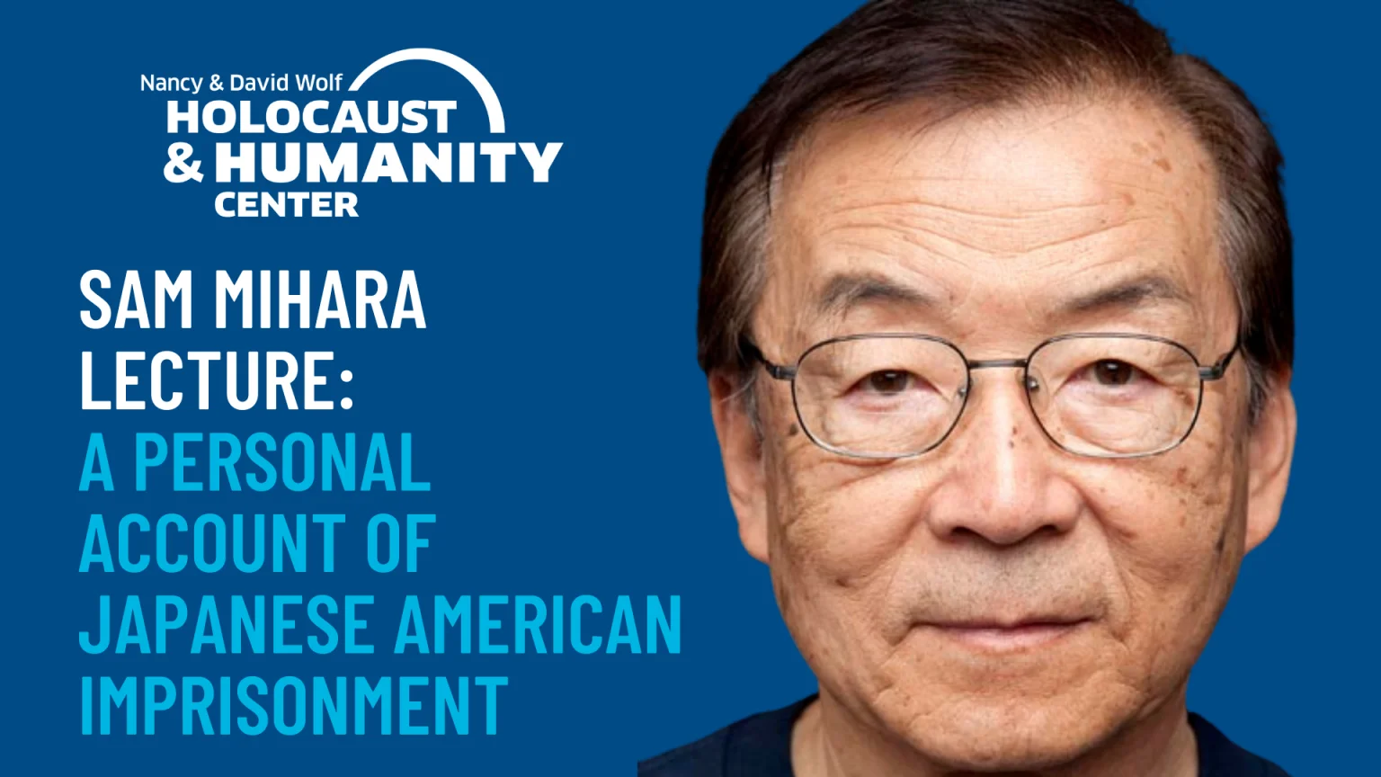 Sam Mihara Lecture: A Personal Account of Japanese American ...