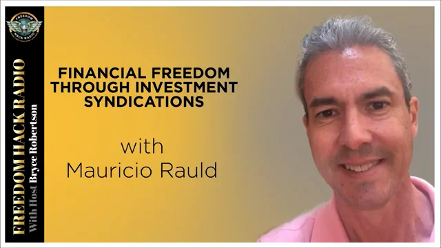 Financial Freedom through Investment Syndications with Mauricio Rauld ...