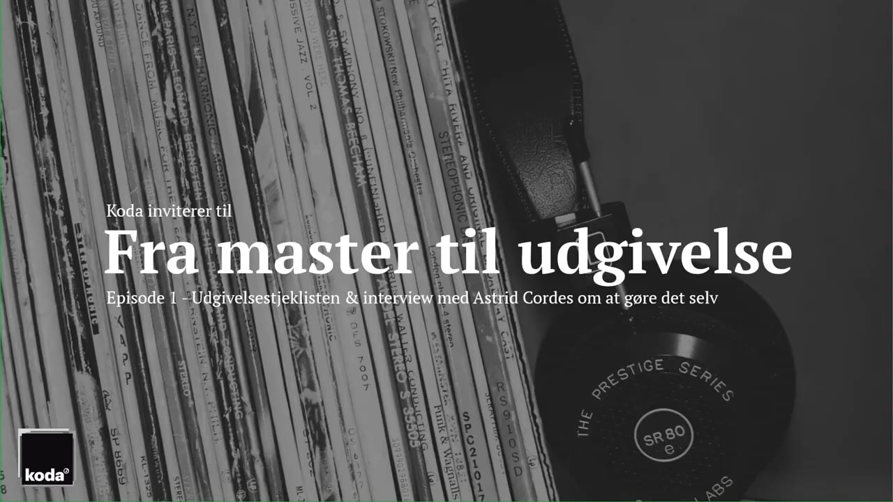 Fra master til udgivelse, eps. 1_ Udgivelsestjeklisten & interview med ...