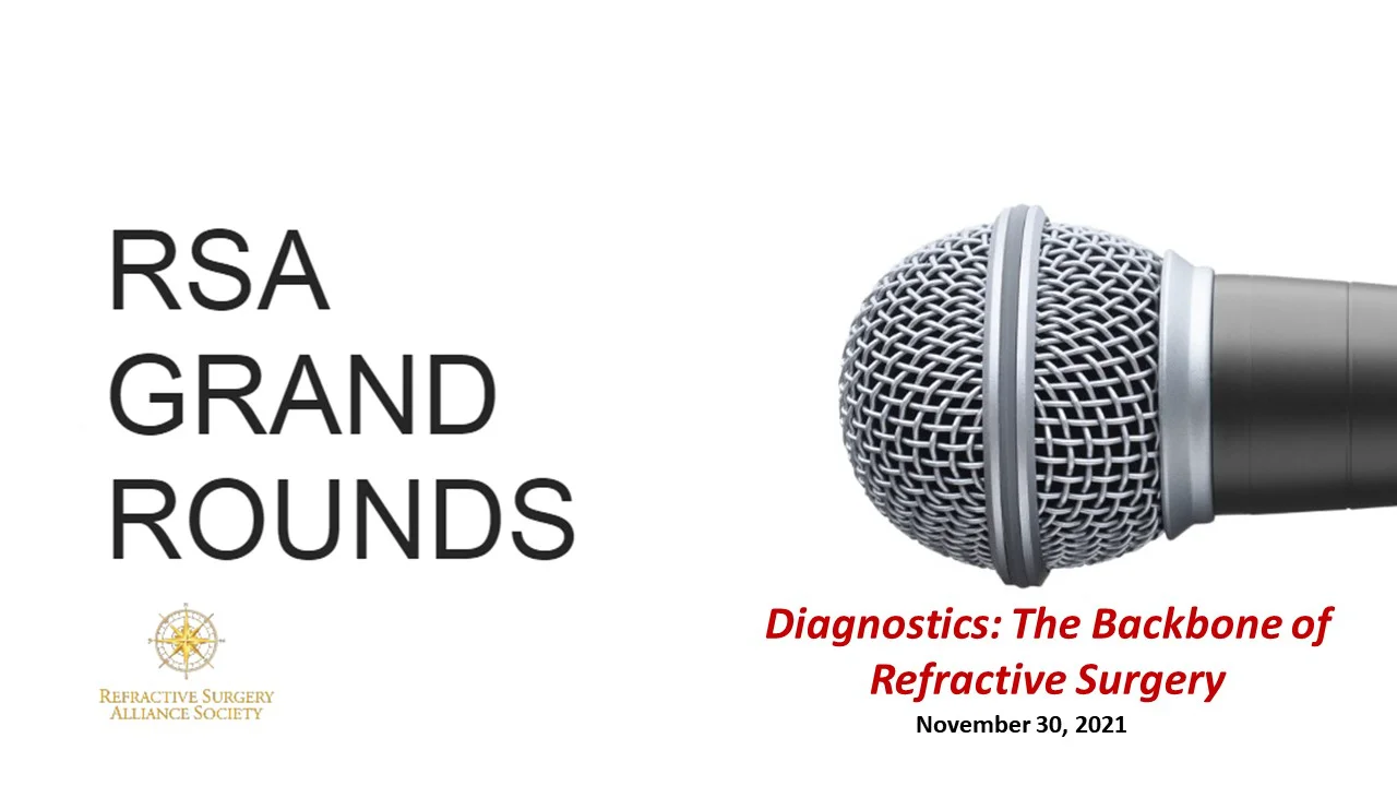 Diagnostics: The Backbone of Refractive Surgery - RSA Grand Rounds #14 ...