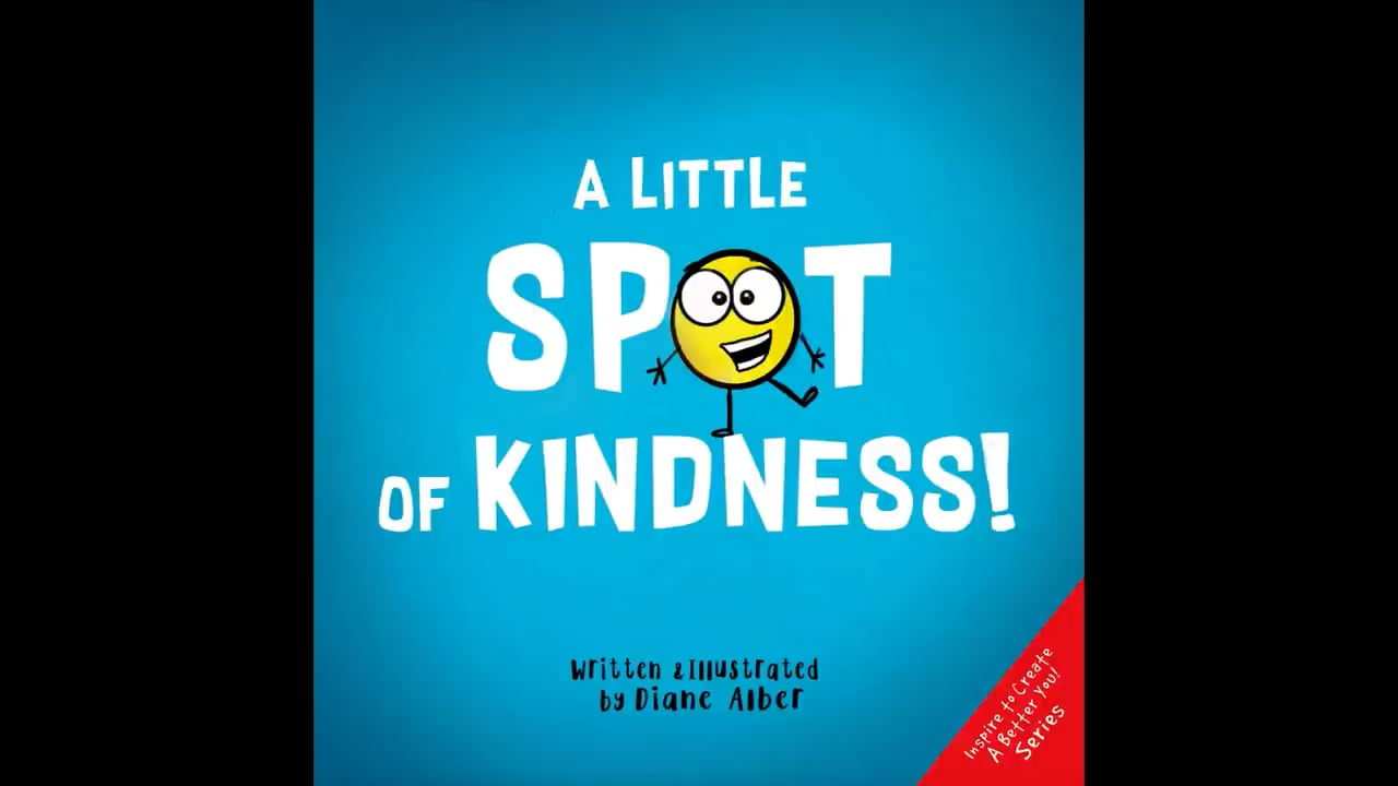 A Little Spot of Kindness By Diane Alber READ ALOUD