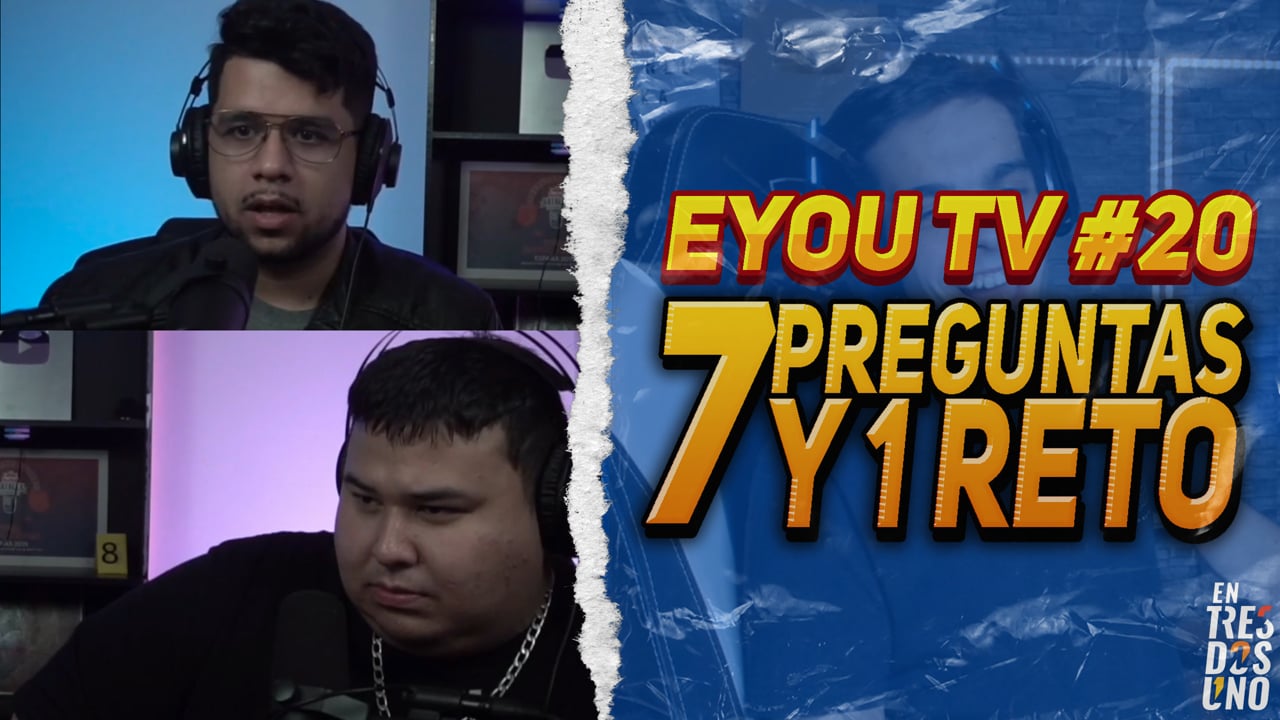 Vídeo: 7 PREGUNTAS Y 1 RETO CON EYOU TV - Entresdosuno