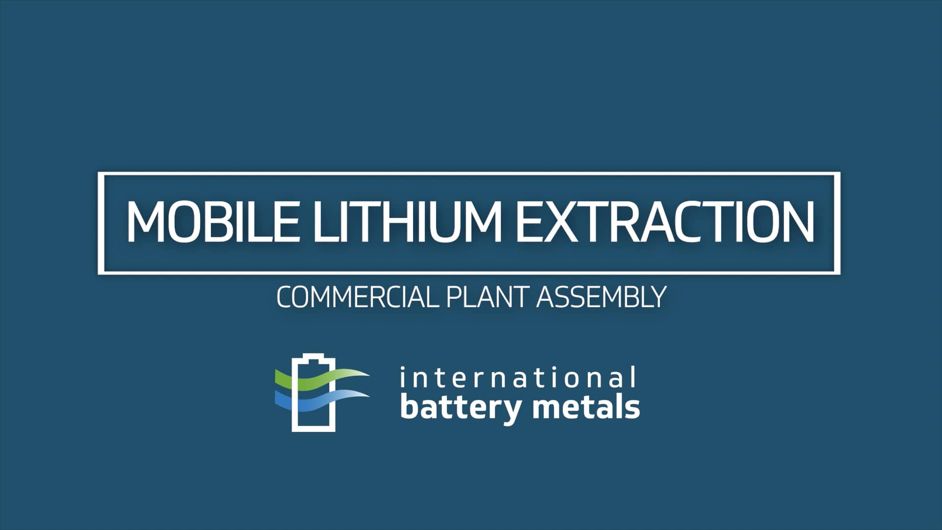International Battery Metals - Mobile Lithium Extraction Plant Assembly ...