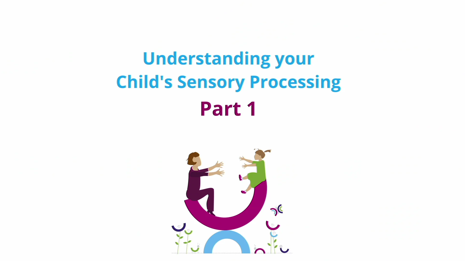 Sensory processing - part 1 - intro to sensory processing