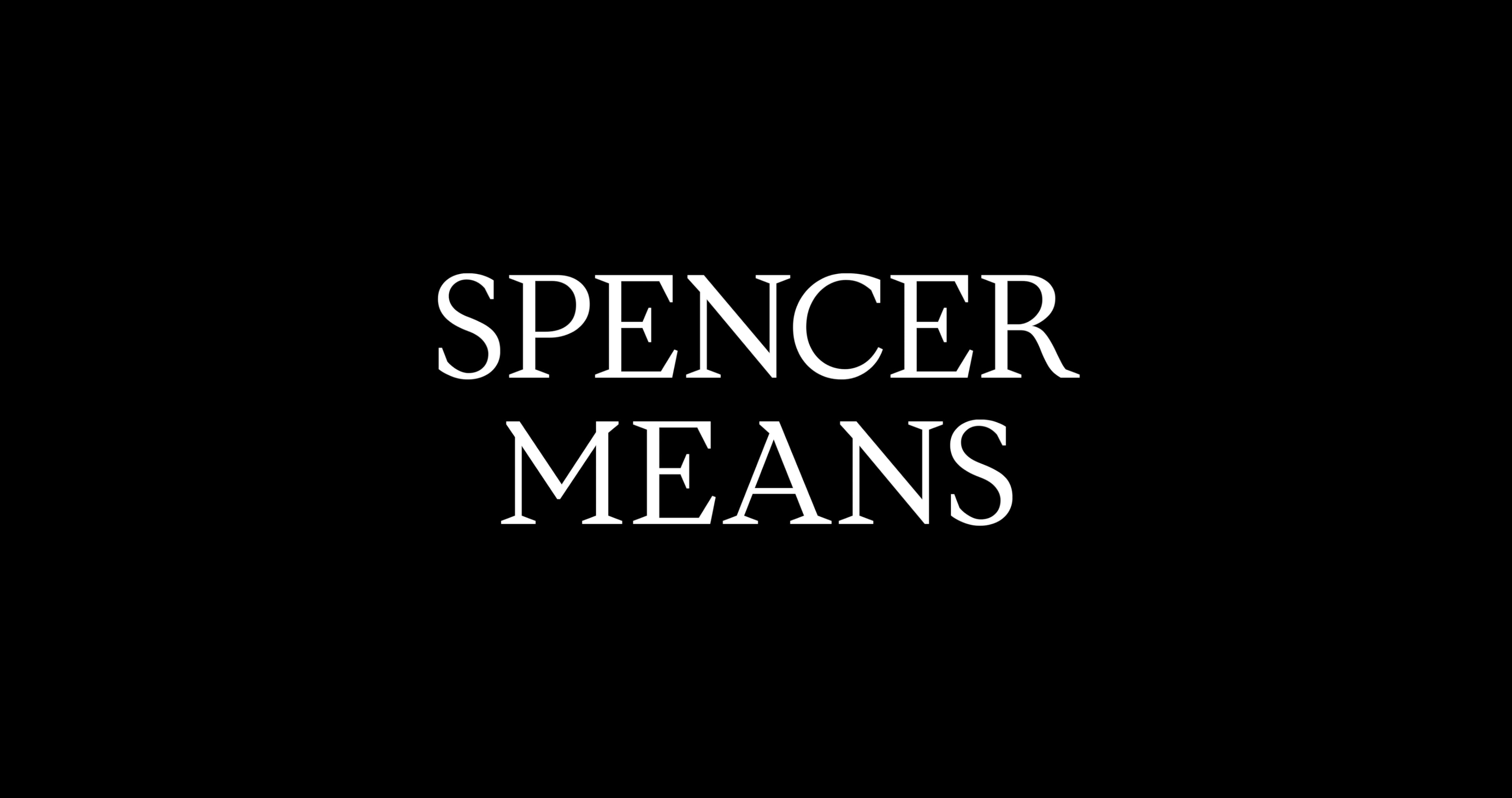 Introducing Spencer Means v1 on Vimeo
