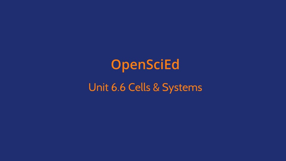 6.6 Cells & Systems - OpenSciEd