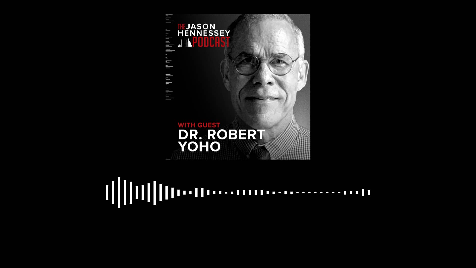 Dr. Robert Yoho | The Jason Hennessey Podcast on Vimeo