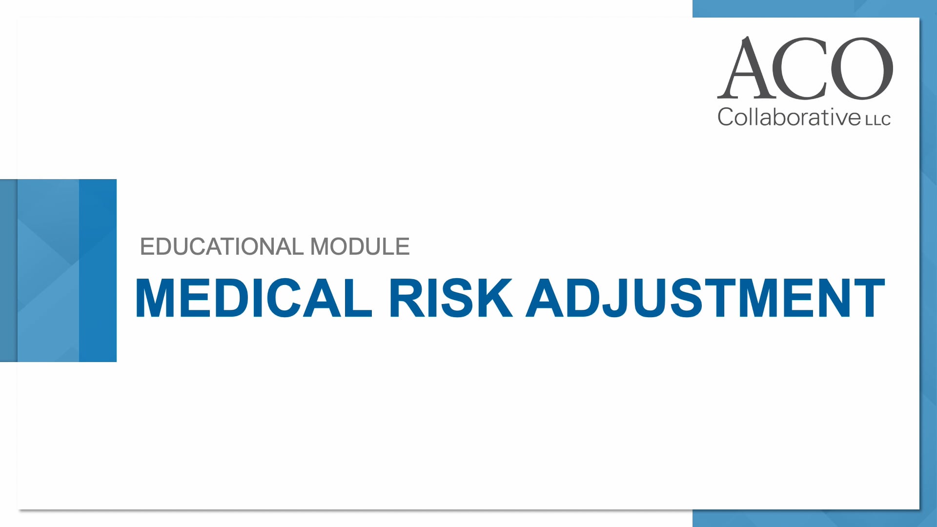 ACO Collaborative Medical Risk Adjustment Educational Module on Vimeo