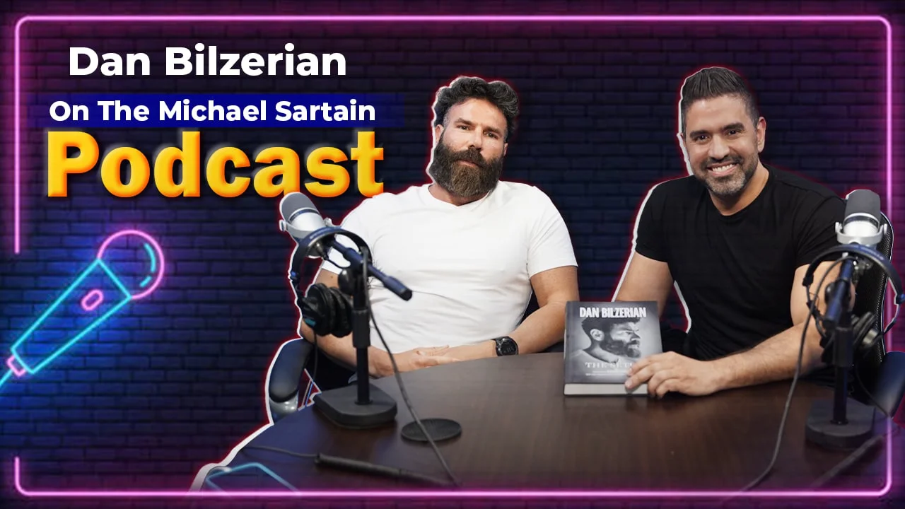 Dan Bilzerian - The Michael Sartain Podcast
