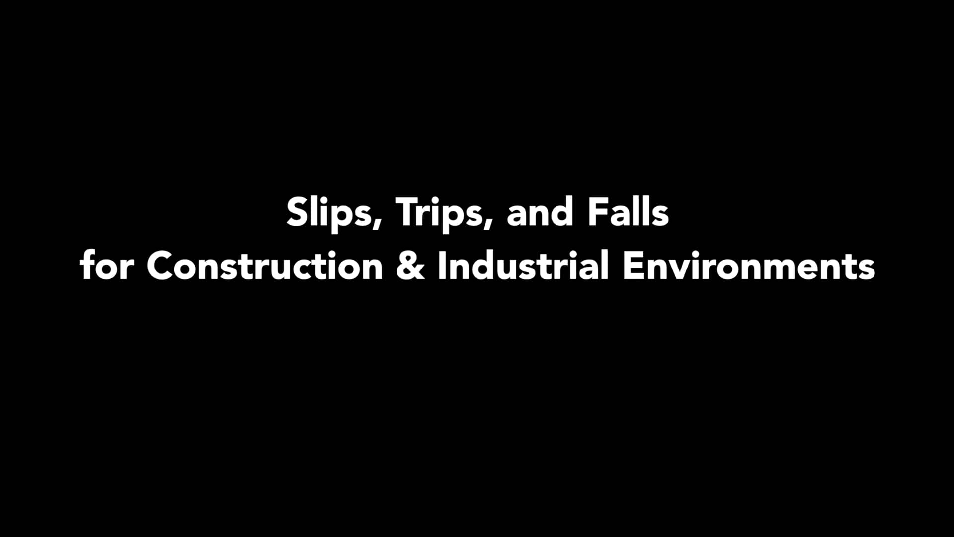 Slips, Trips and Falls for Construction & Industrial Environments ...