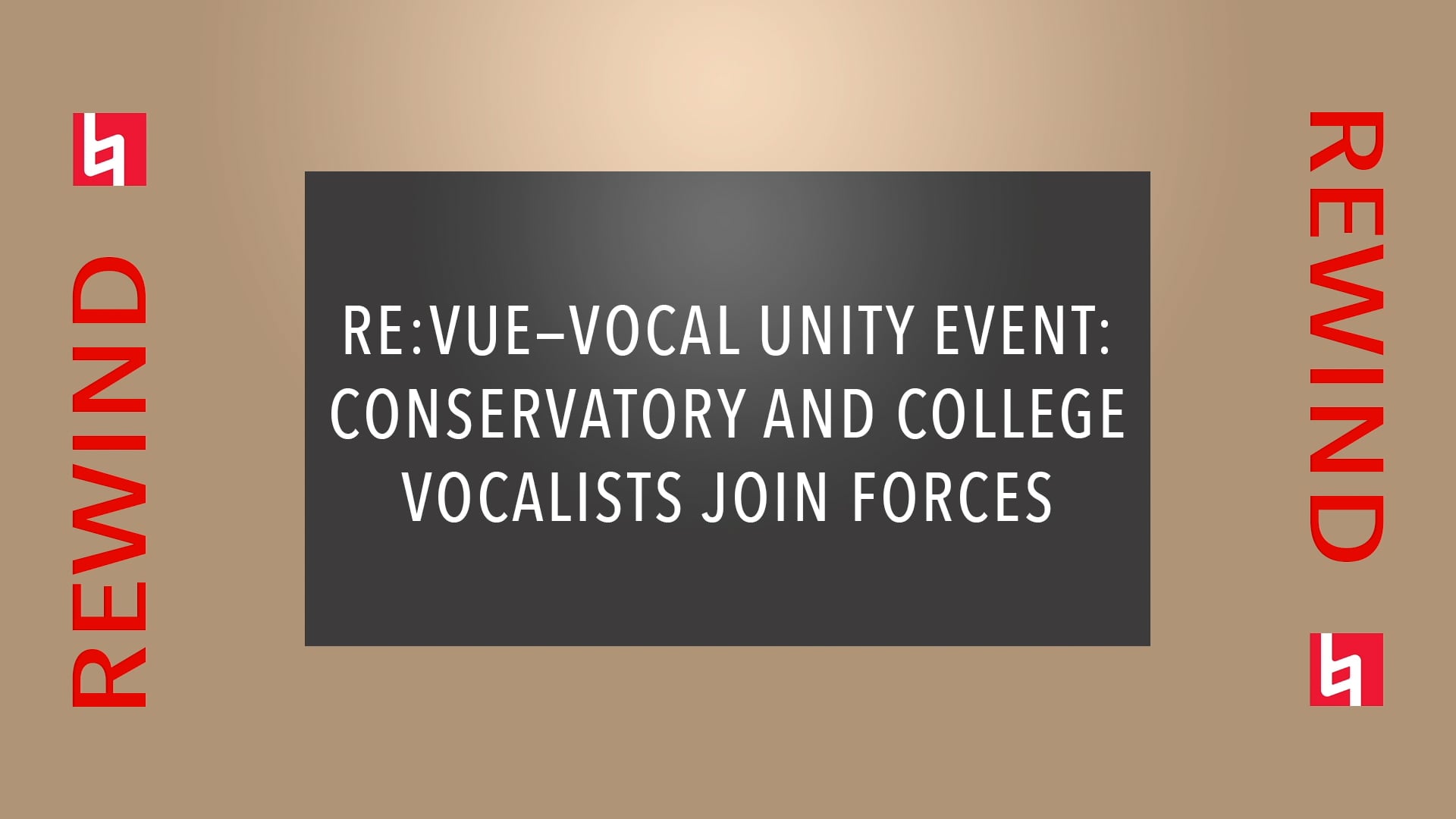 RE:VUE—Vocal Unity Event: Conservatory and College Vocalists Join ...