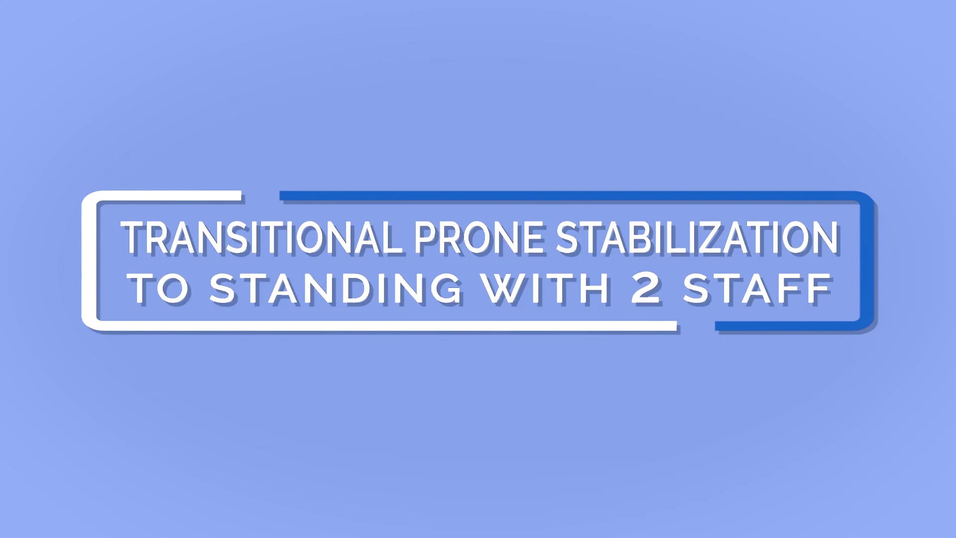 POSC Transitional Prone Stabilization to Standing with 2 Staff - L on Vimeo