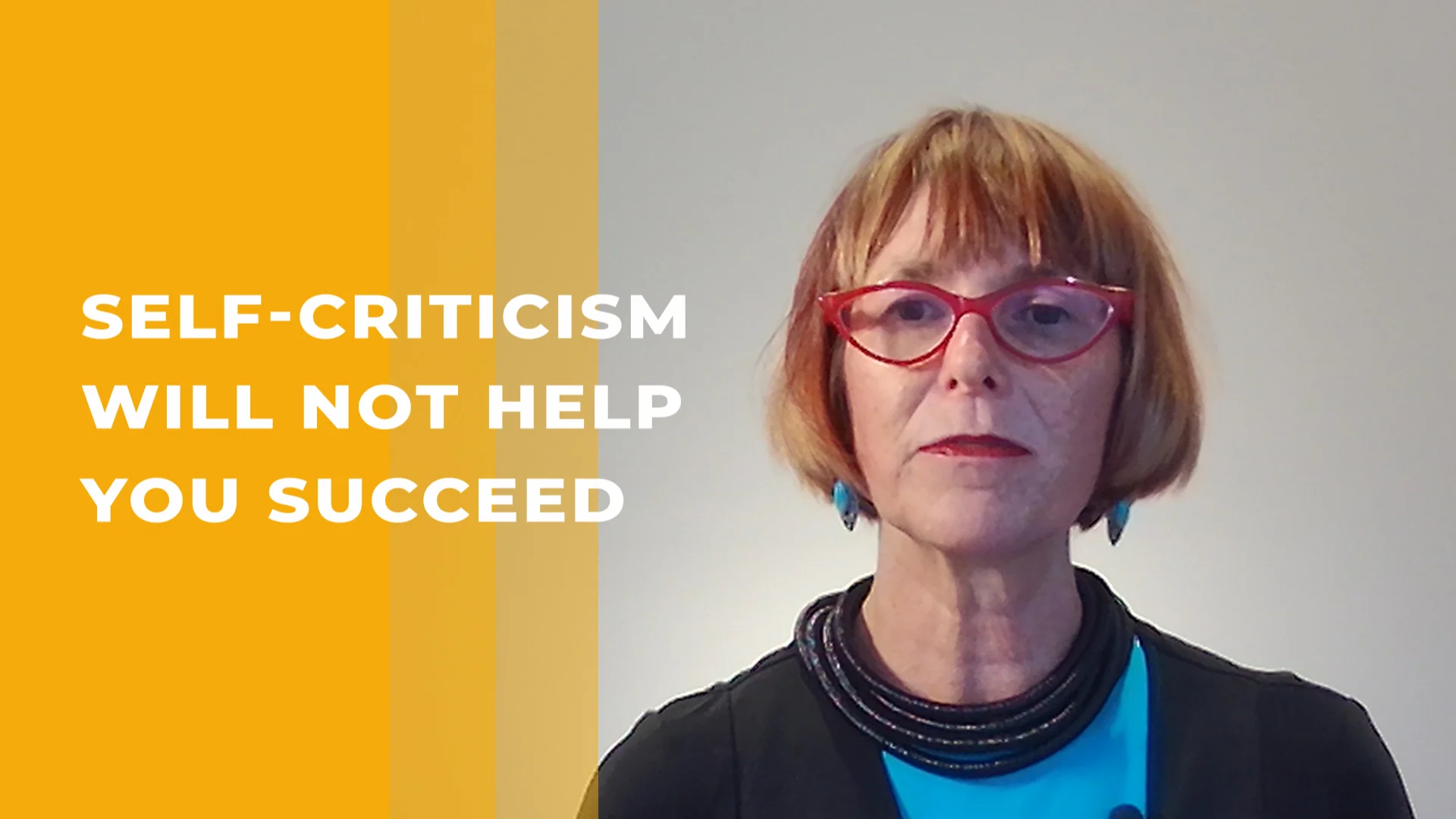 Self criticism will not help you succeed