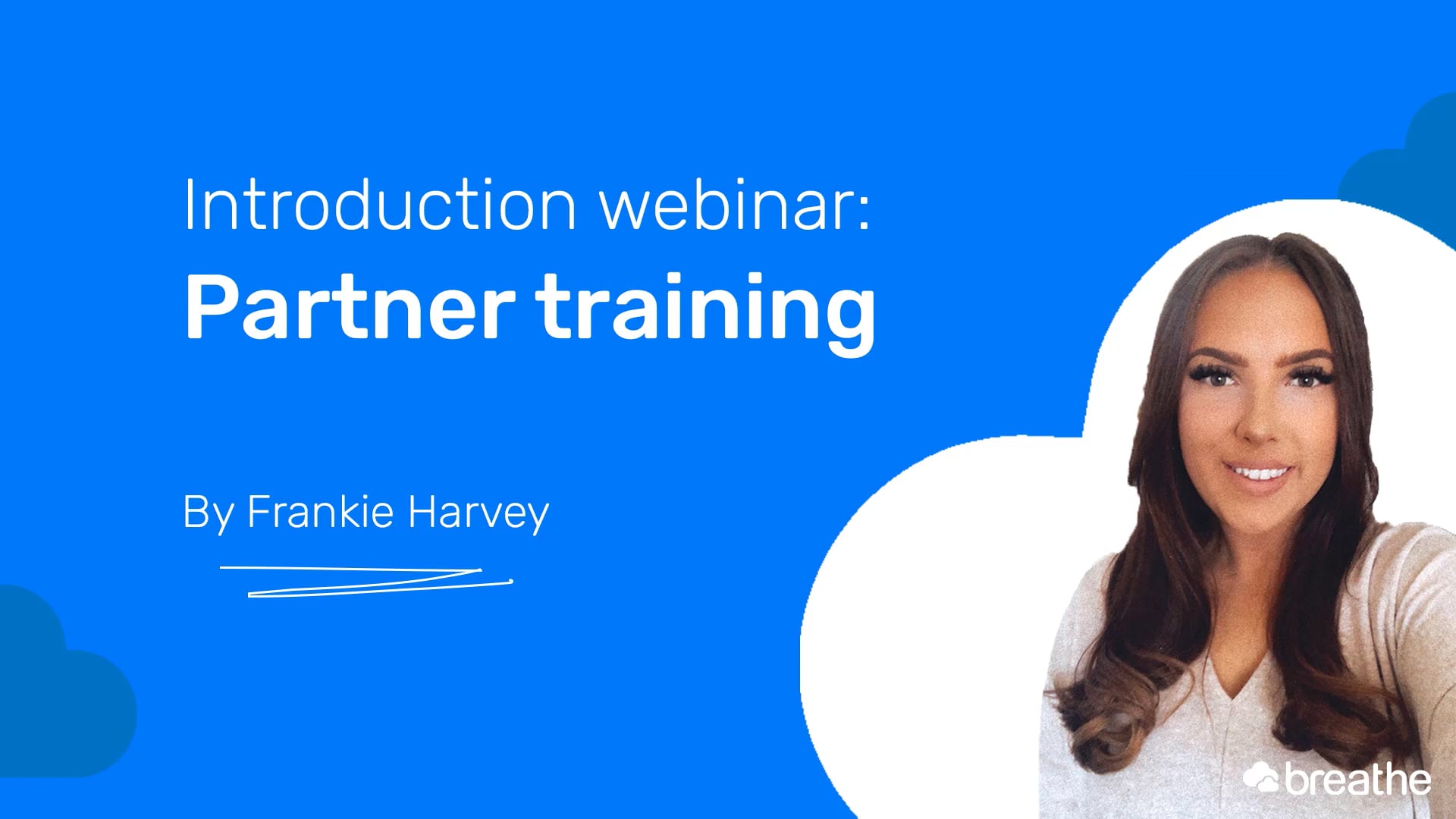 Introduction Webinar - Partner Training - Latest recording.mp4 on Vimeo