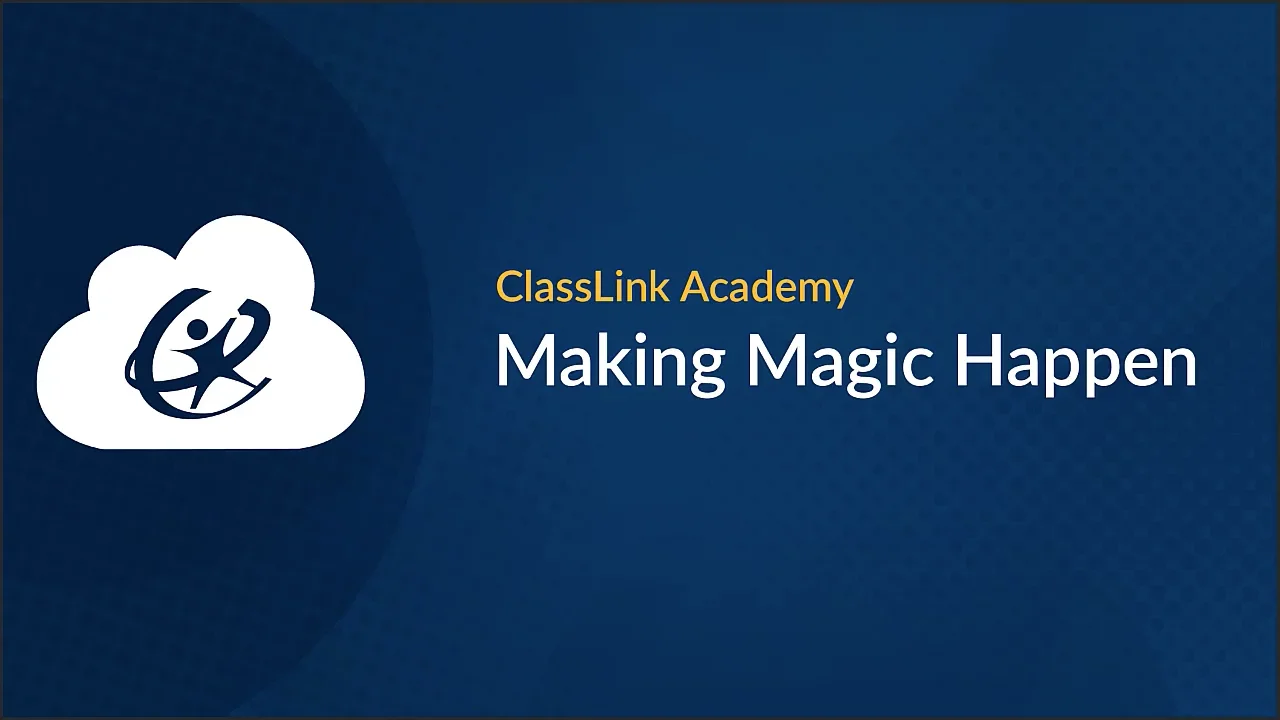 ClassLink Academy | Making Magic Happen on Vimeo