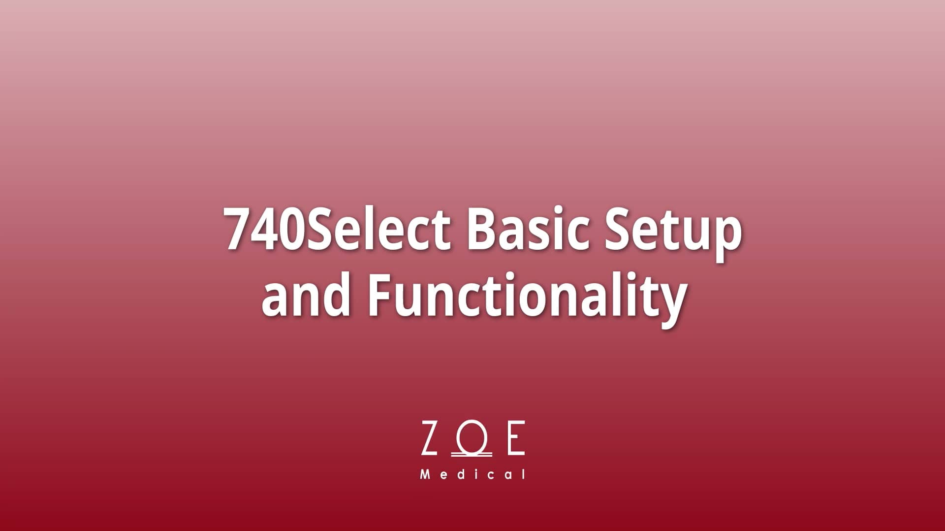Zoe Medical 740 SELECT - module_1 (Basic Setup and Functionality) on Vimeo