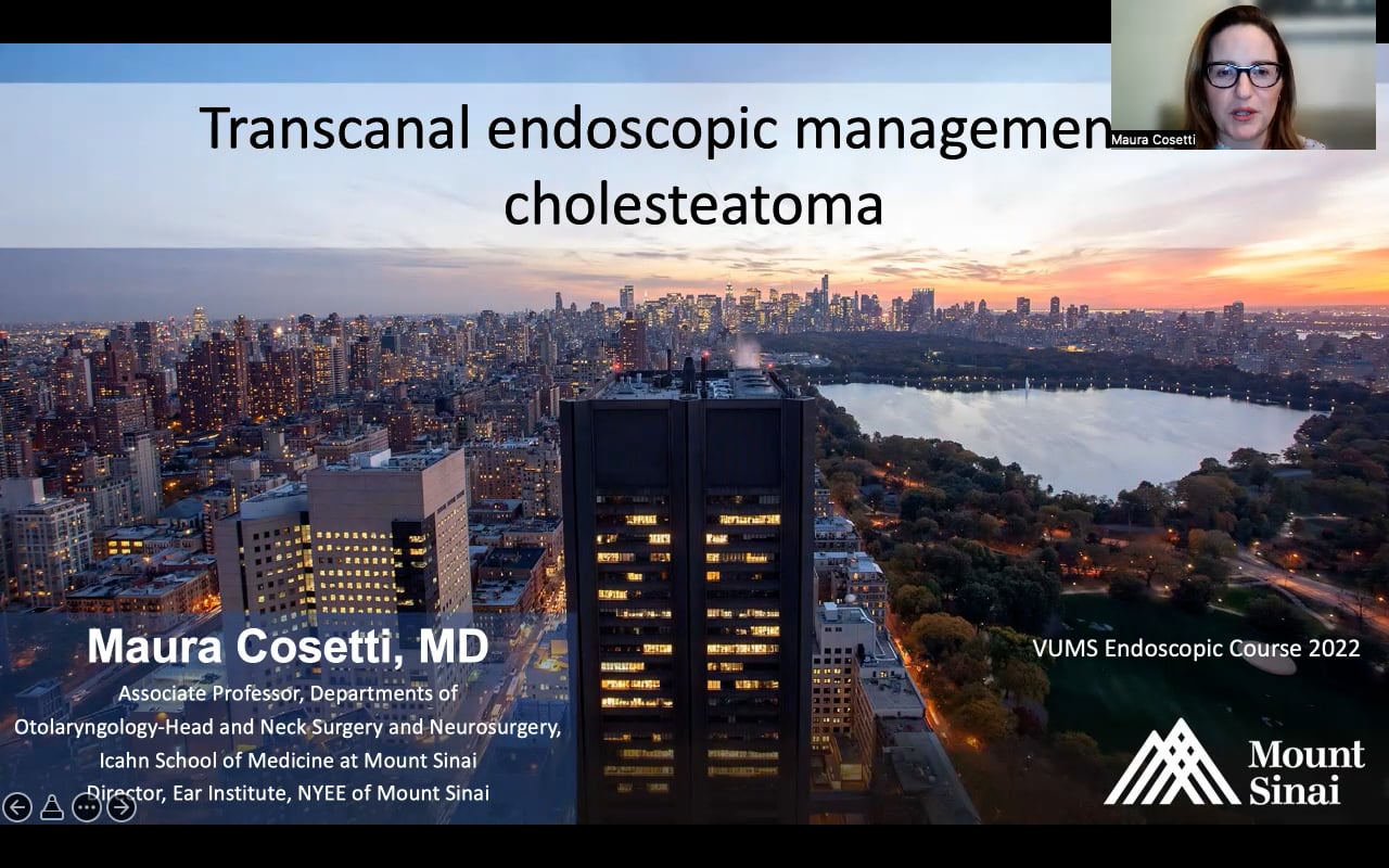 Maura Cosetti, MD: Transcanal Endoscopic Management of cholesteatoma on ...