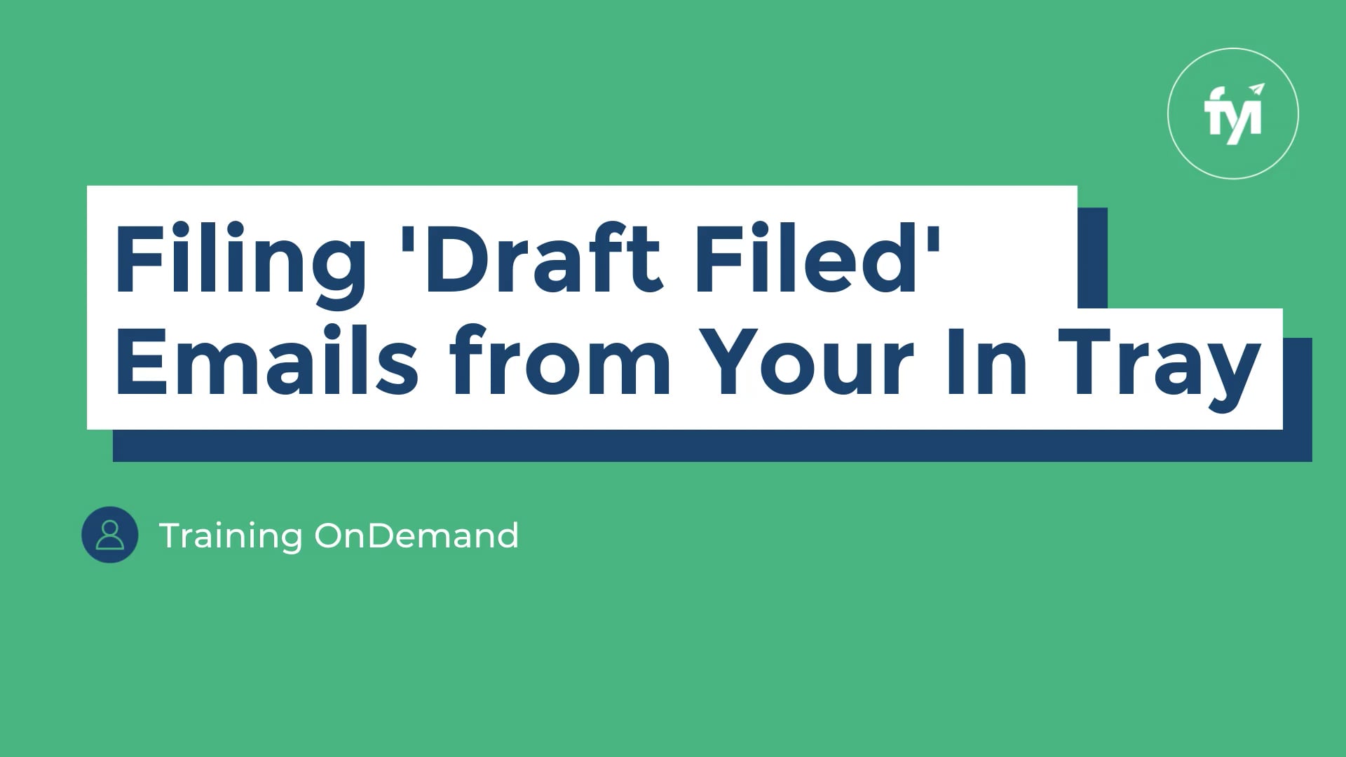 z.Filing 'Draft Filed' Emails from Your In Tray