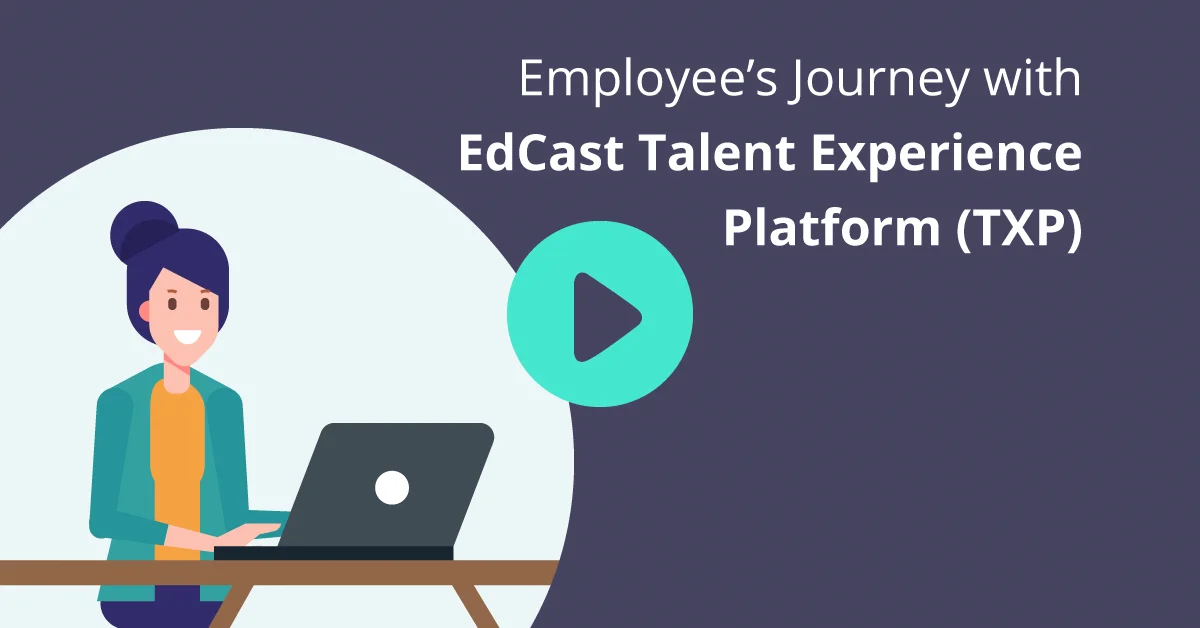 Employee Talent Experience Journey with EdCast TXP on Vimeo