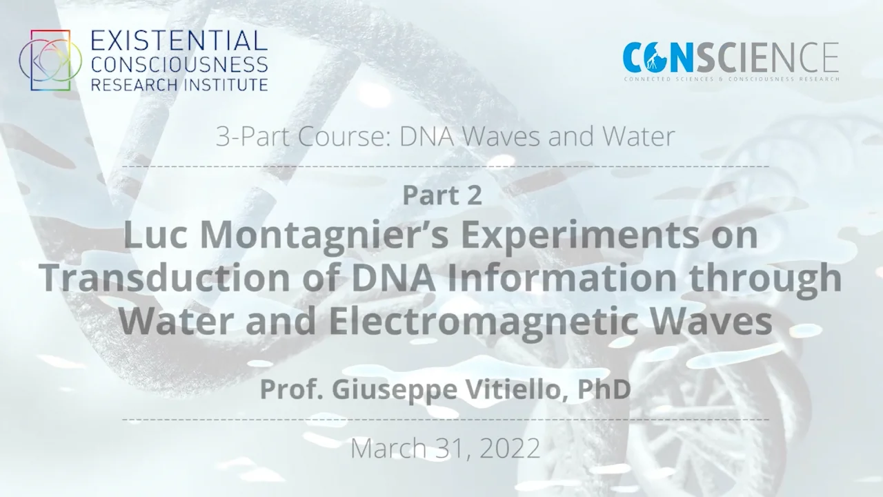 DNA Waves and Water PART 2 Luc Montagnier’s experiments 03-31-2022.mp4