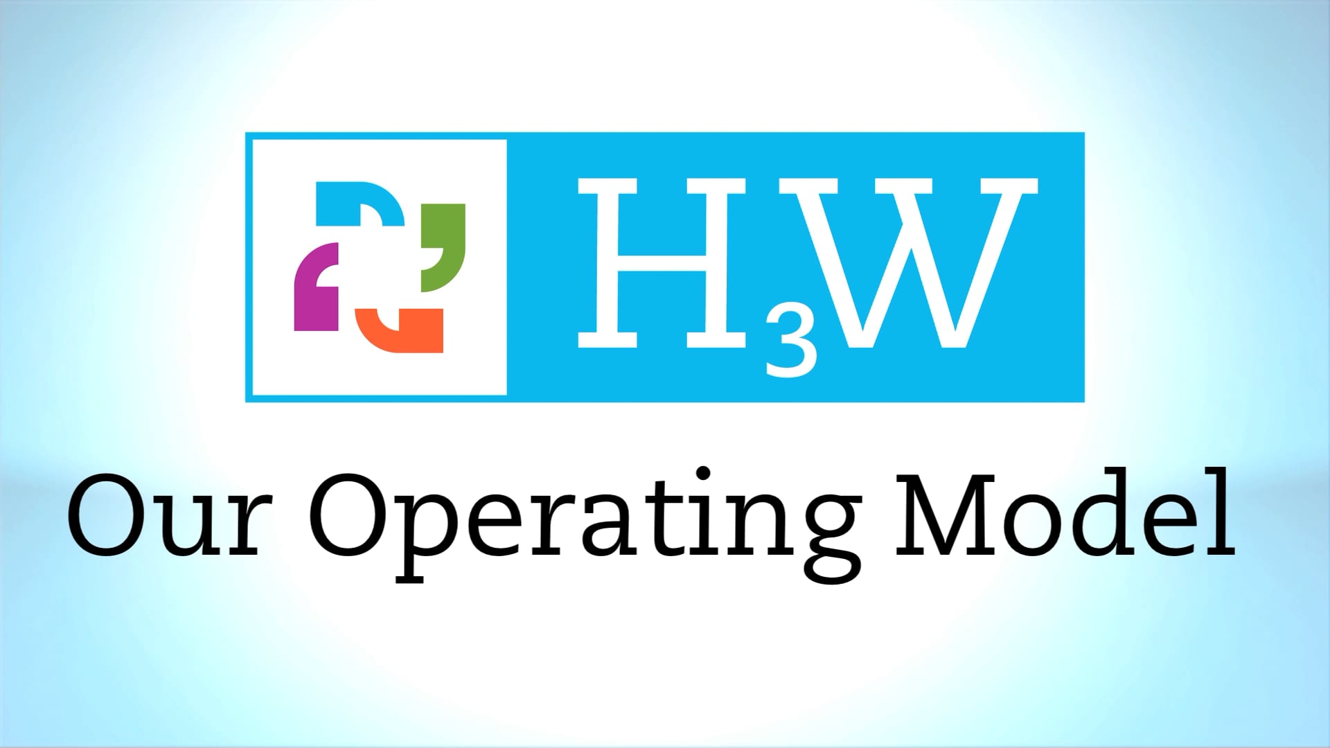 H3W Our Operating Model on Vimeo