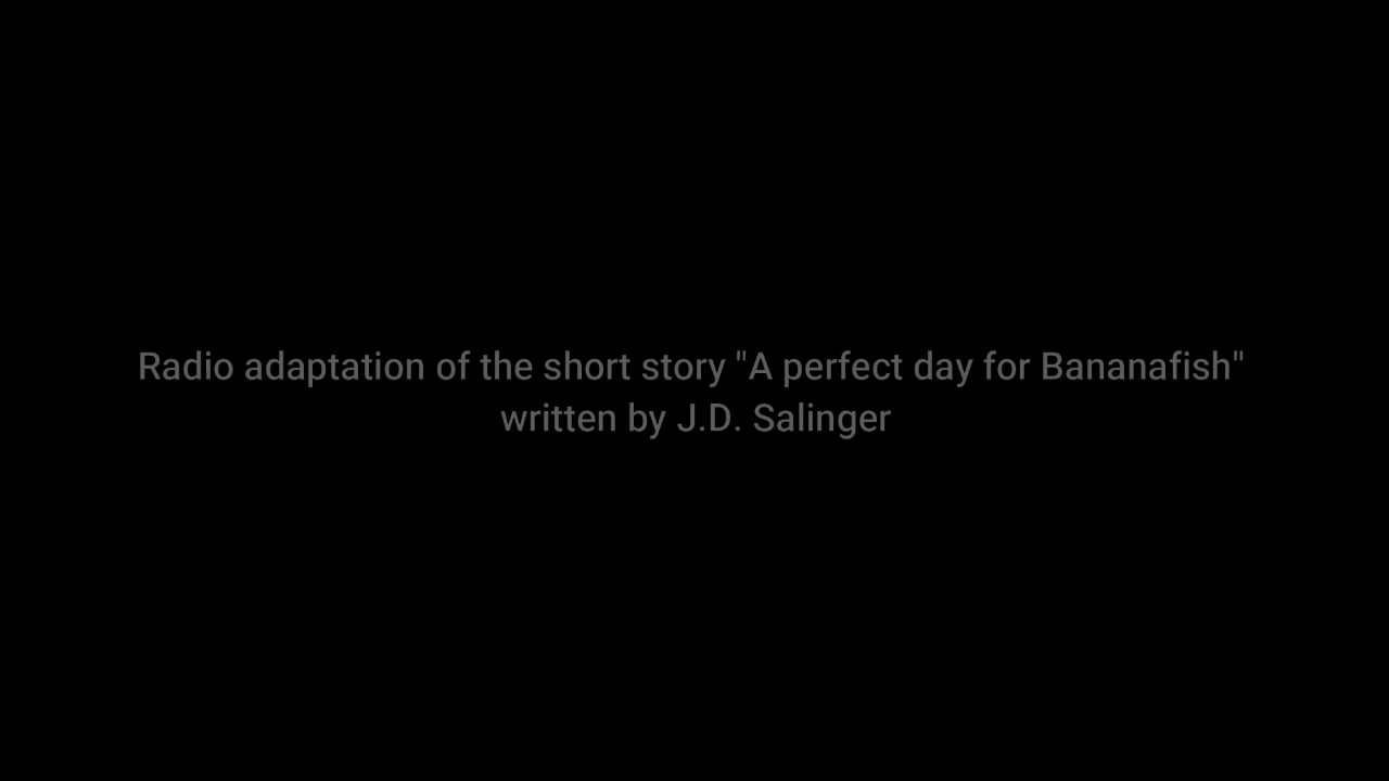 A perfect day for bananafish by J.D. Salinger | Radio adaptation 2020 ...