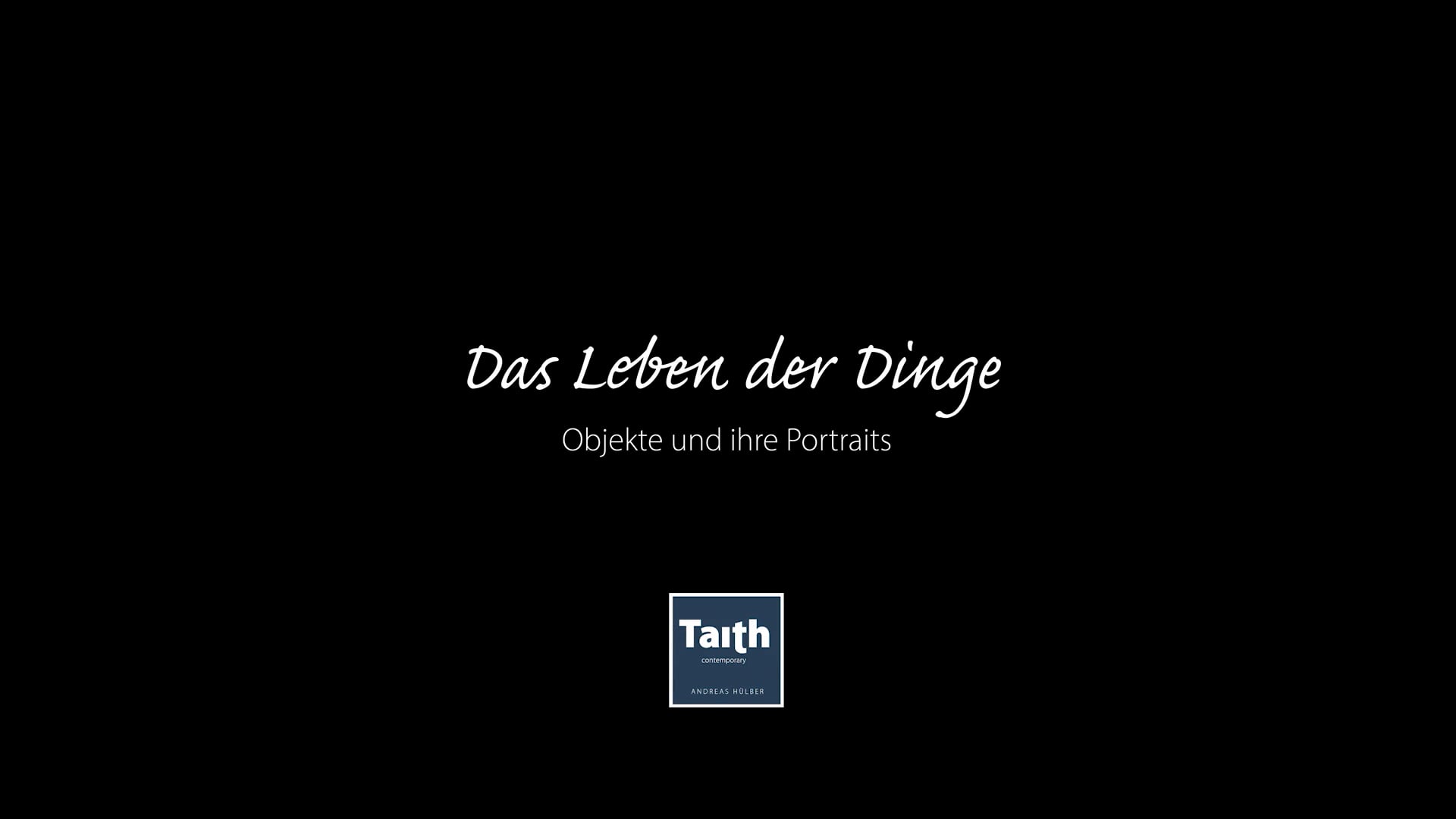 "Das Leben der Dinge" – Ausstellung bei TAITH contemporary on Vimeo