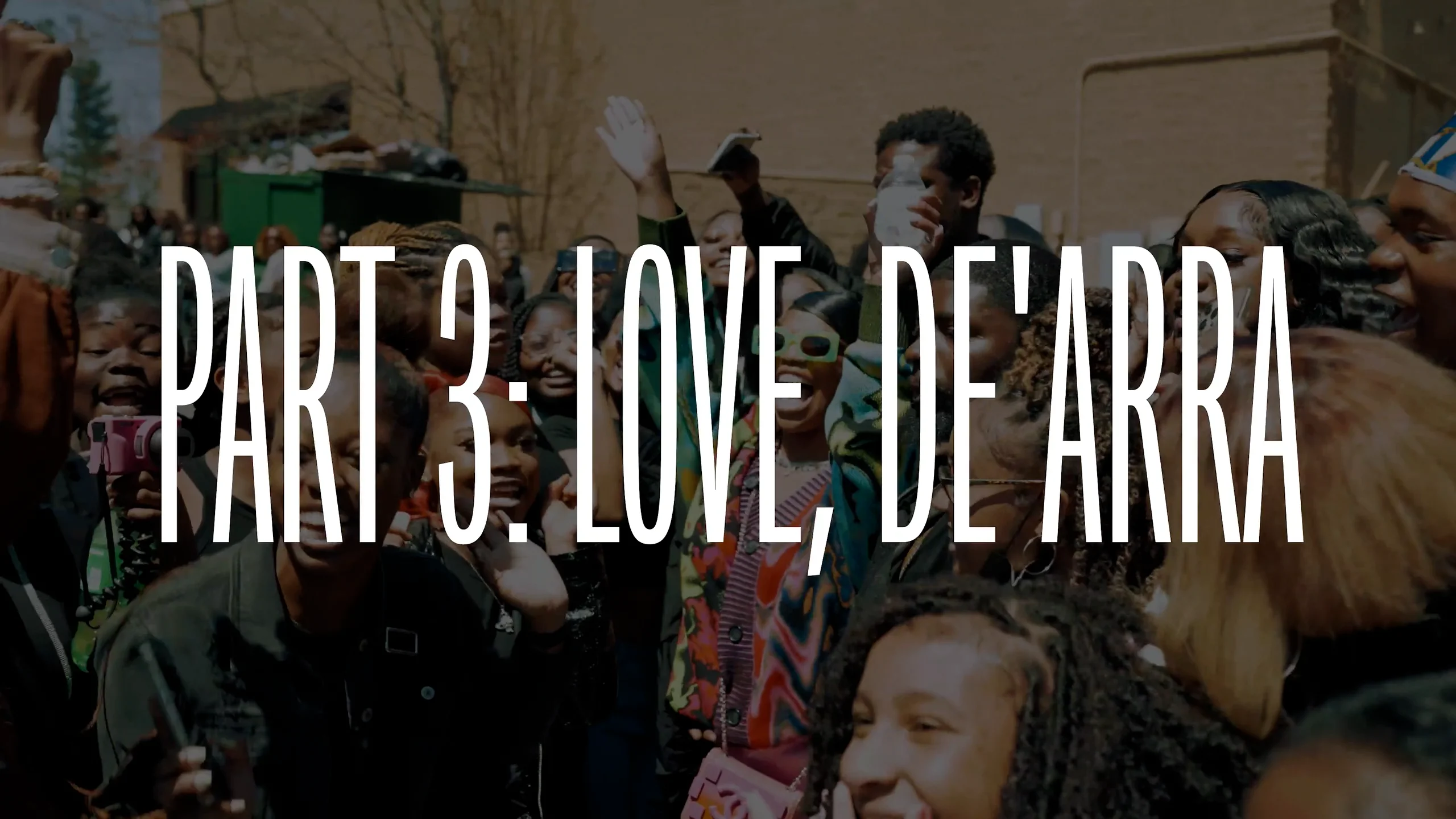 Part 3 - Love, De'arra.mp4 on Vimeo