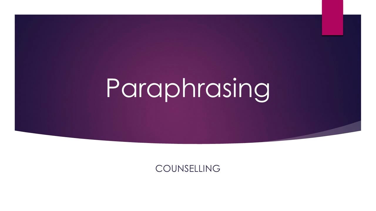 6 Counselling Paraphrasing.mp4 on Vimeo
