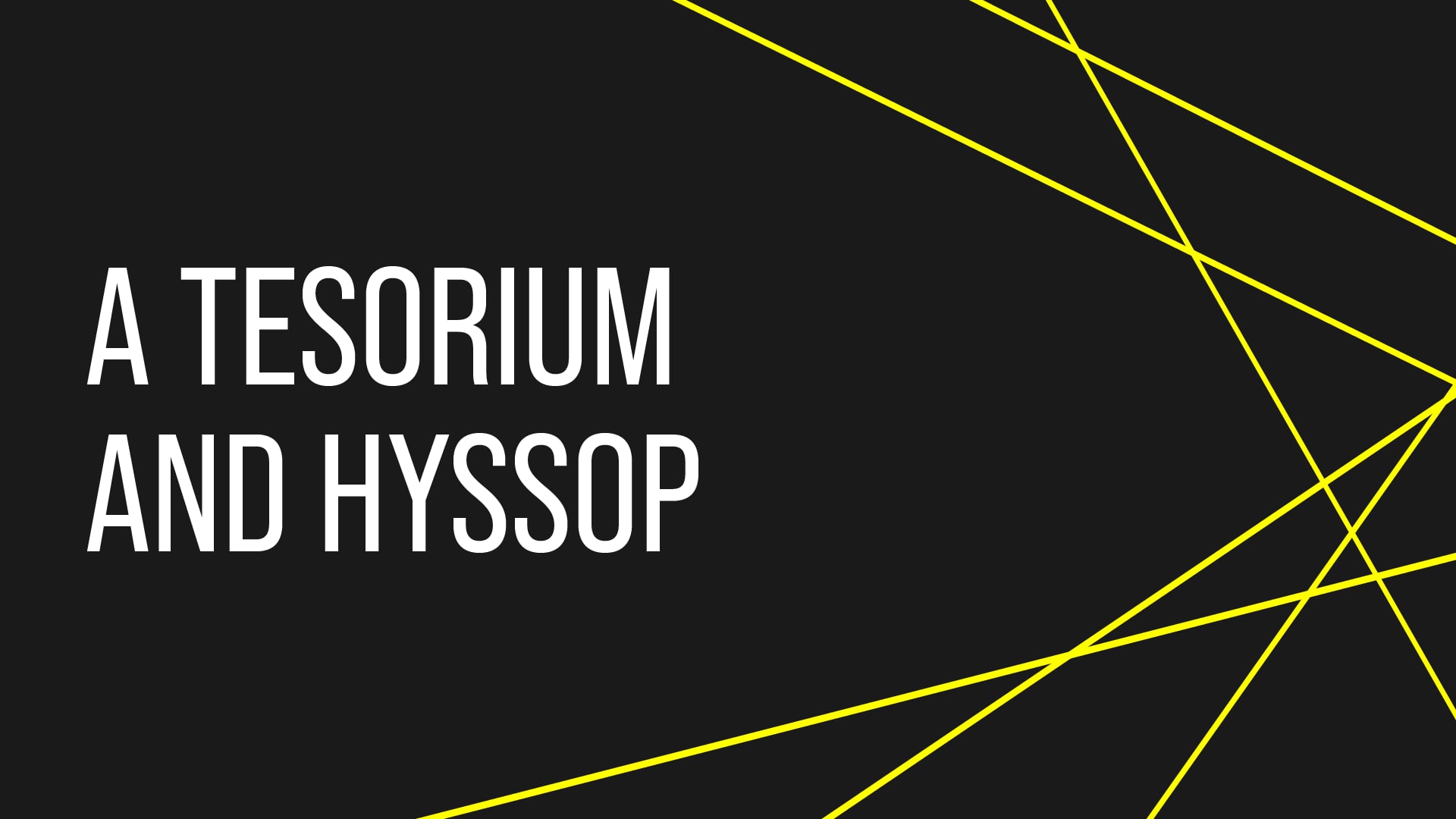 A tesorium and hyssop on Vimeo