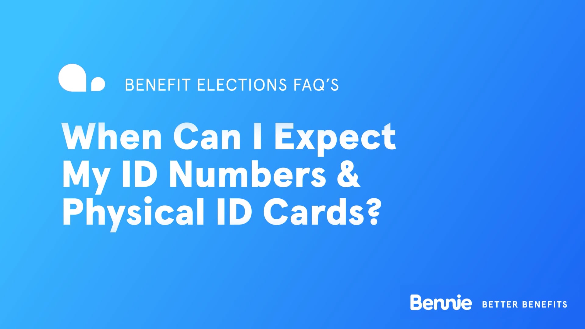 When Can I Expect My ID Numbers & Physical ID Cards?