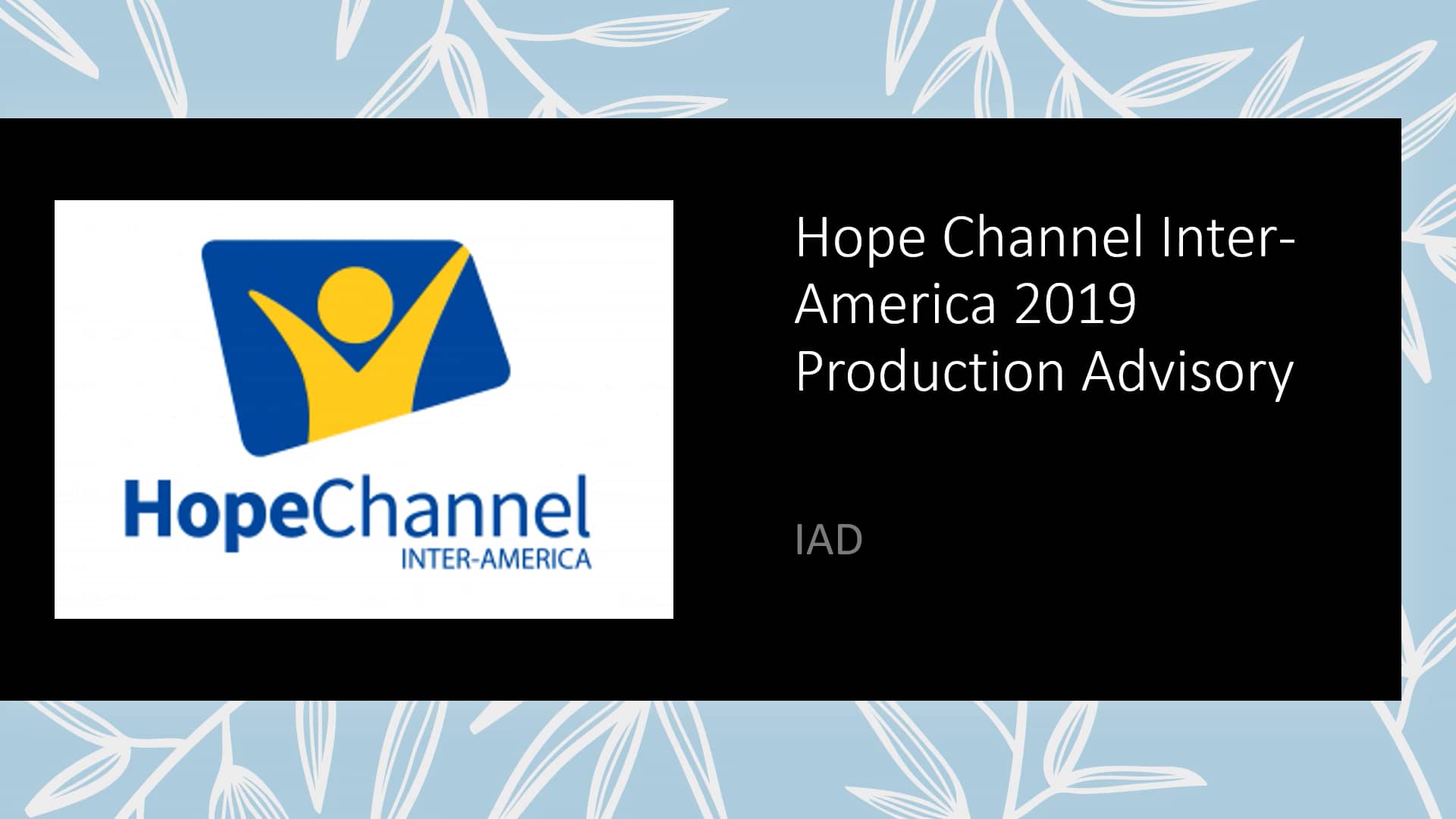 Hope Channel Inter-America 2019 Production Advisory.mp4 on Vimeo