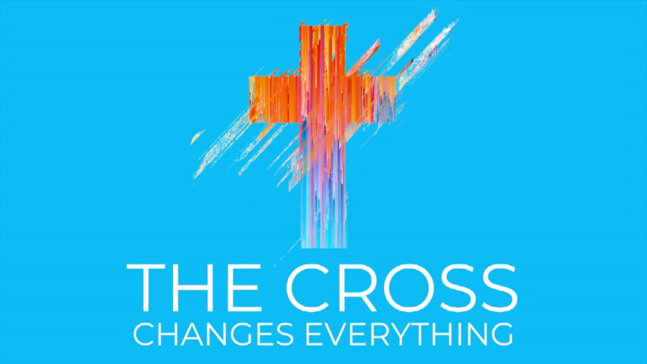 The Cross Changes Everything (Easter 2022) on Vimeo