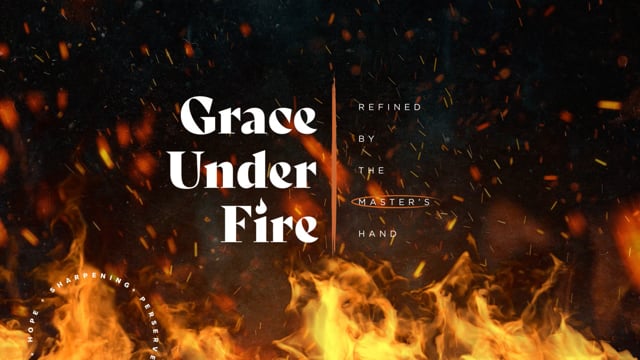 Sermon Series: Grace Under Fire - Church Visuals
