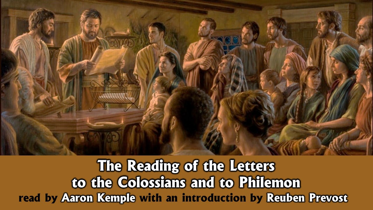 Reading of Colossians and Philemon (Reuben Prevost and Aaron Kemple 4 ...