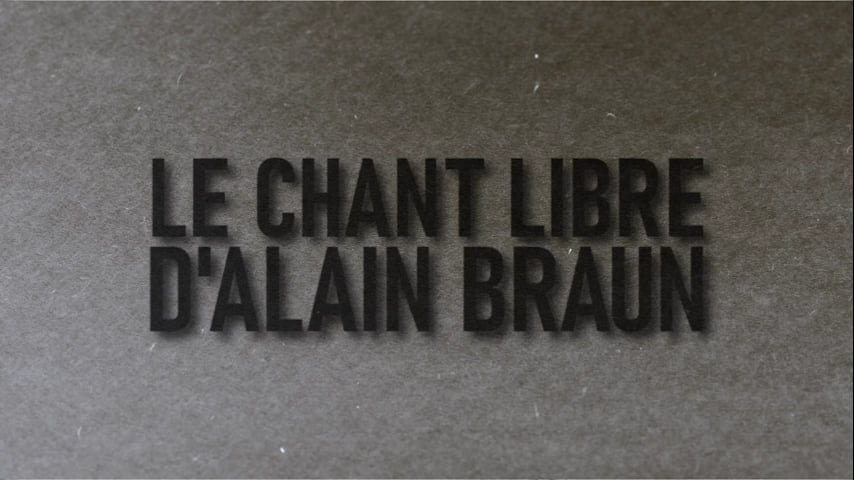 Le Chant libre d'Alain Braun (vimeo).mp4 on Vimeo