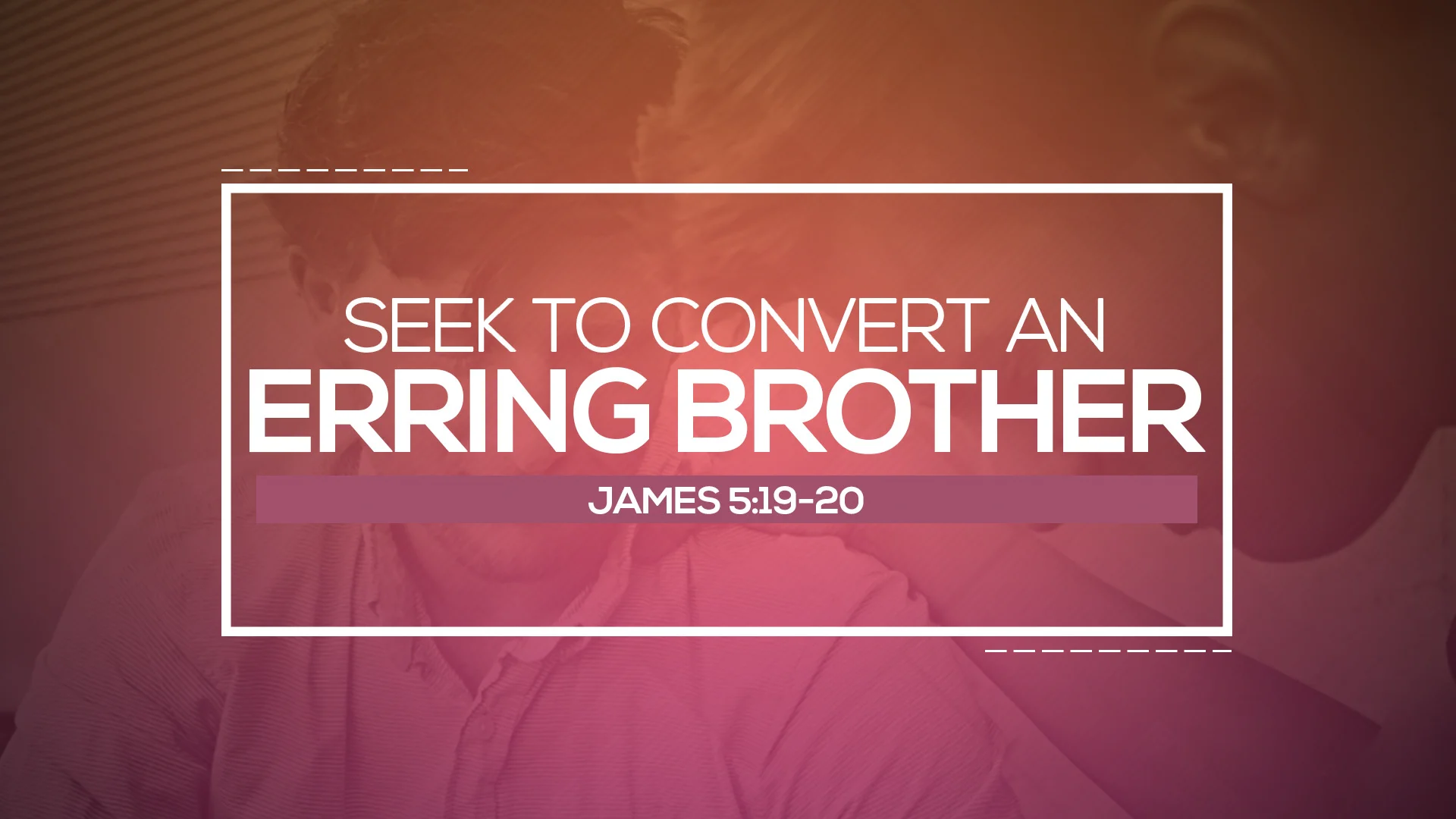Seek to Convert an Erring Brother (WED) on Vimeo