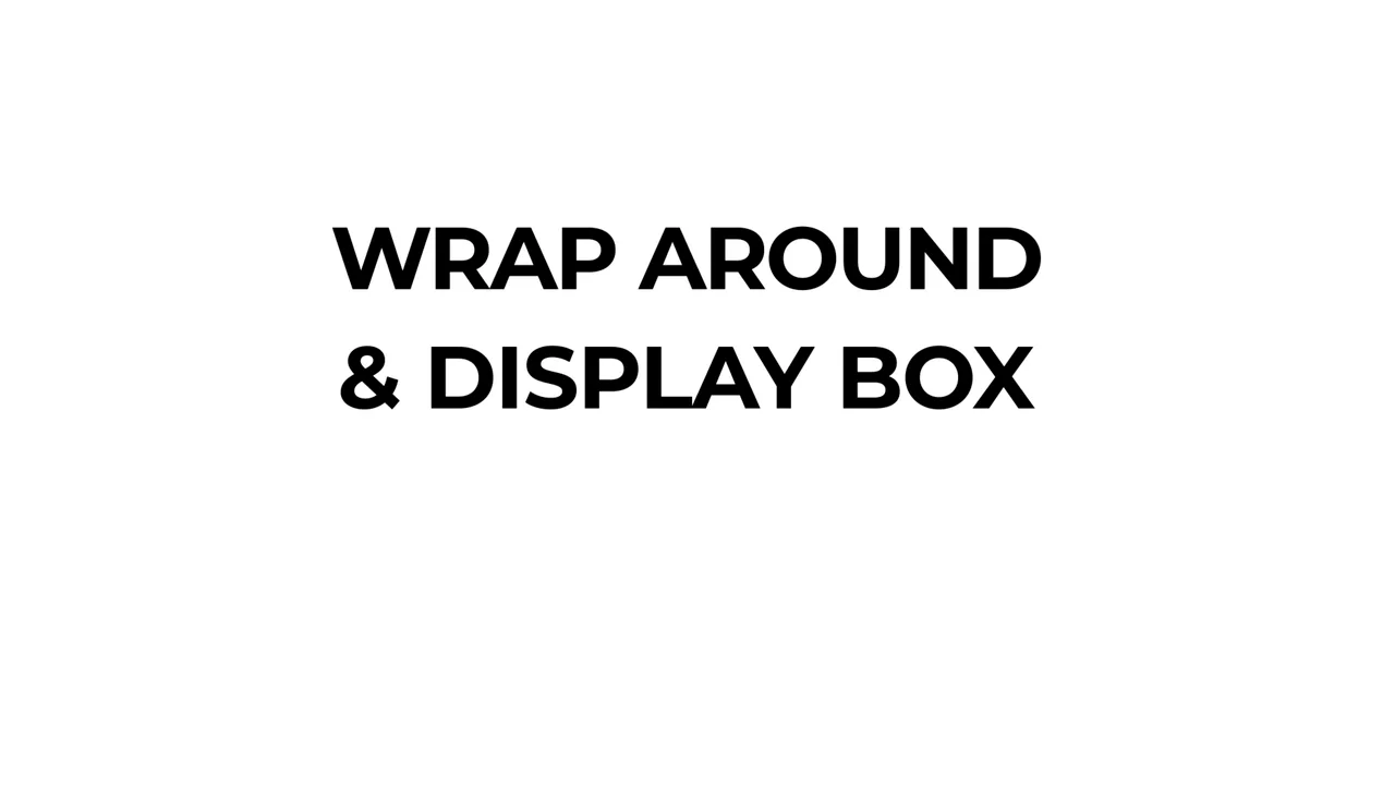 WRAP-AROUND & DISPLAY-BOX