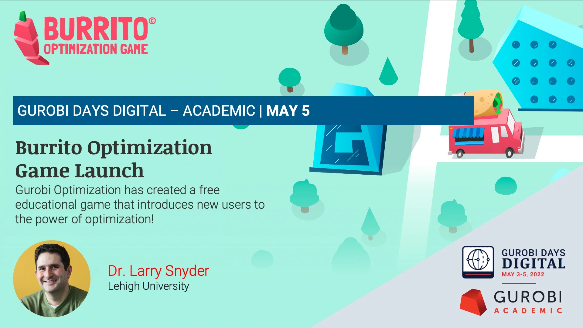 Game Launch The Burrito Optimization Game with Dr Larry Snyder