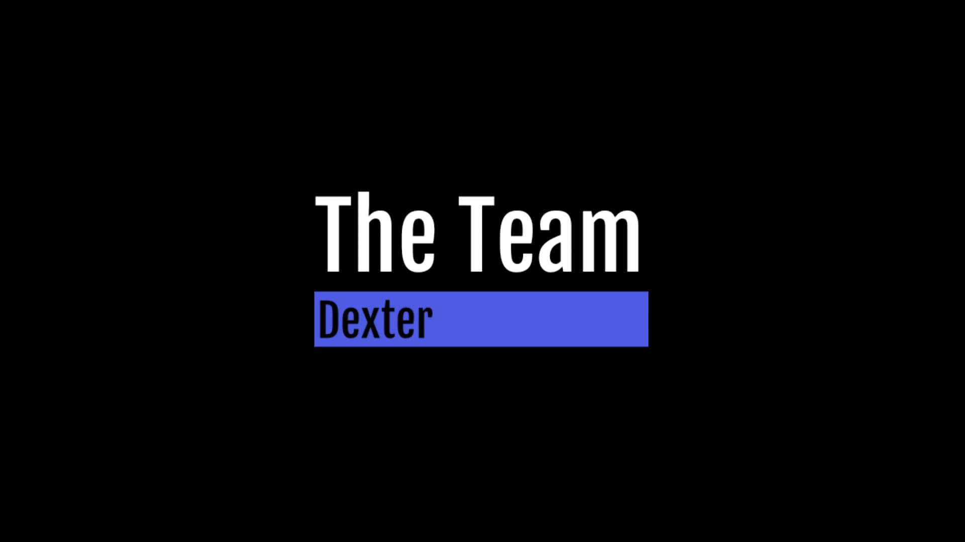 The Team_Dexter.mp4 on Vimeo