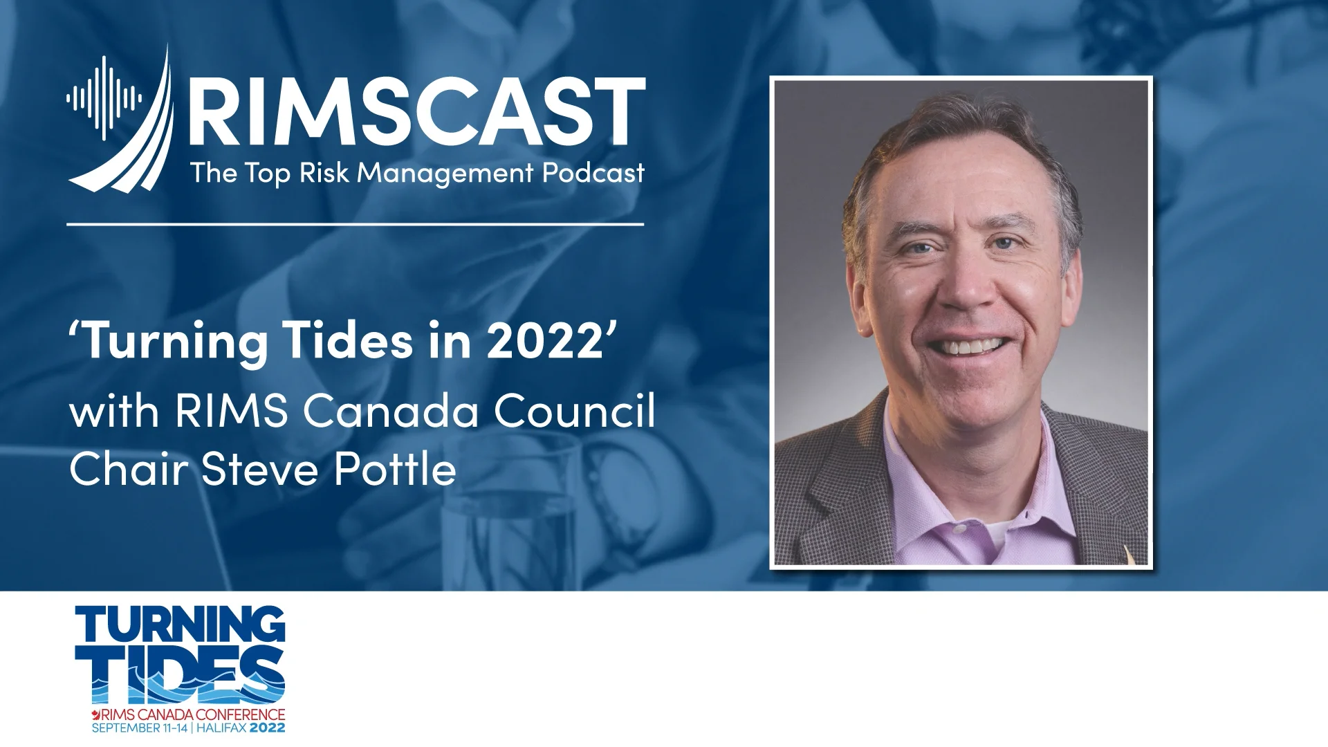 "Turning Tides in 2022" with RIMS Canada Council Chair Steve Pottle on ...