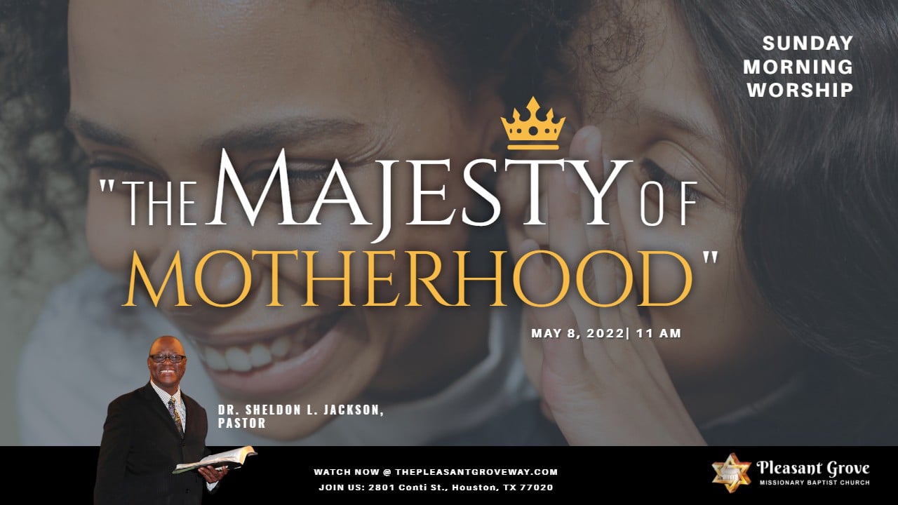 The Majesty of Motherhood - Dr. Sheldon L. Jackson, Pastor, Pleasant ...