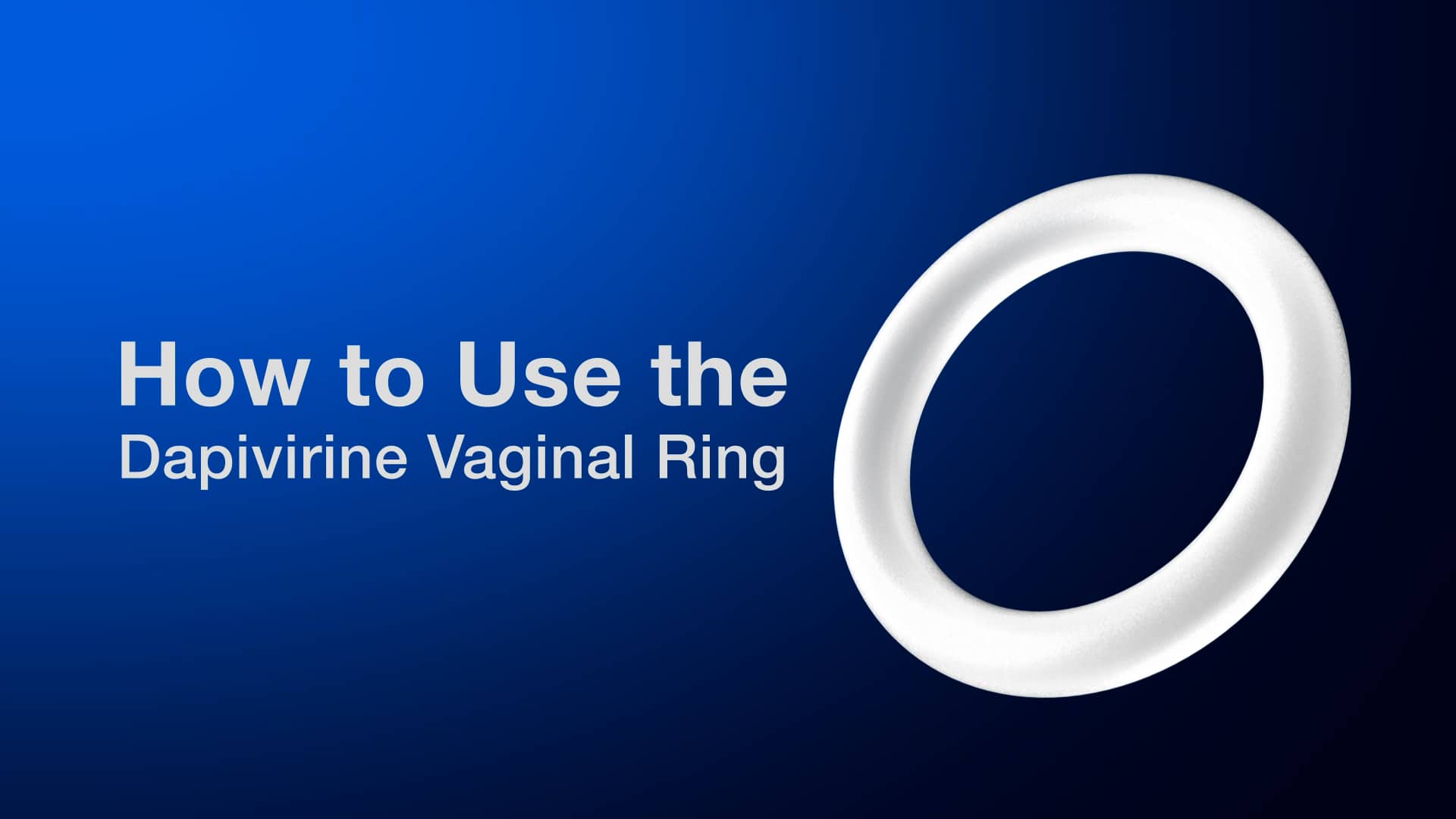 How to use the Dapivirine Vaginal Ring on Vimeo